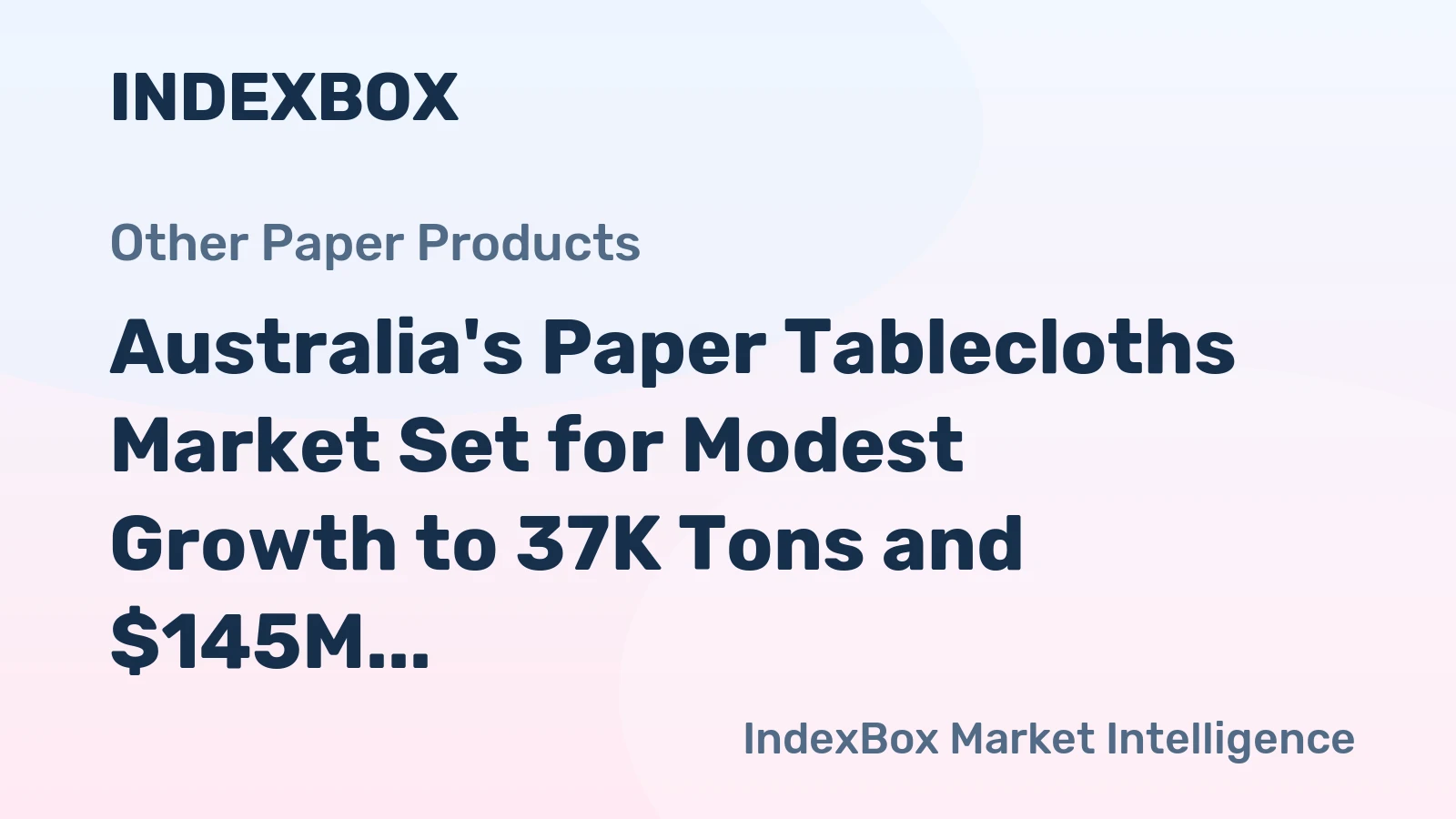 Australia's Paper Tablecloths Market Set for Modest Growth to 37K Tons and $145M