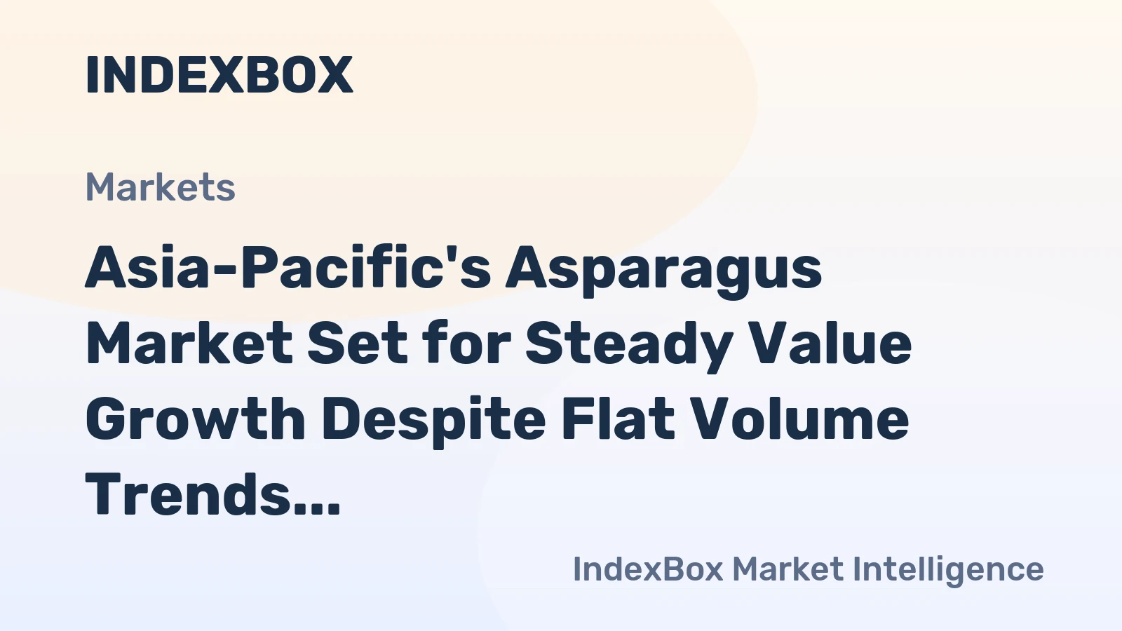 Asia-Pacific's Asparagus Market Set for Steady Value Growth Despite Flat Volume Trends