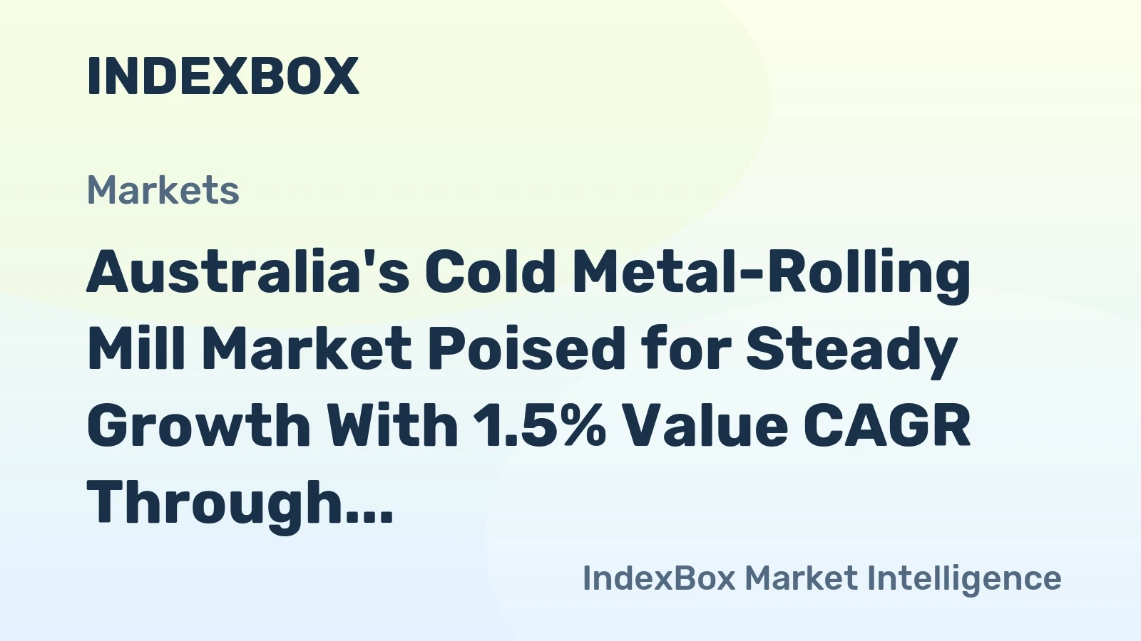Australia's Cold Metal-Rolling Mill Market Poised for Steady Growth With 1.5% Value CAGR Through 2035