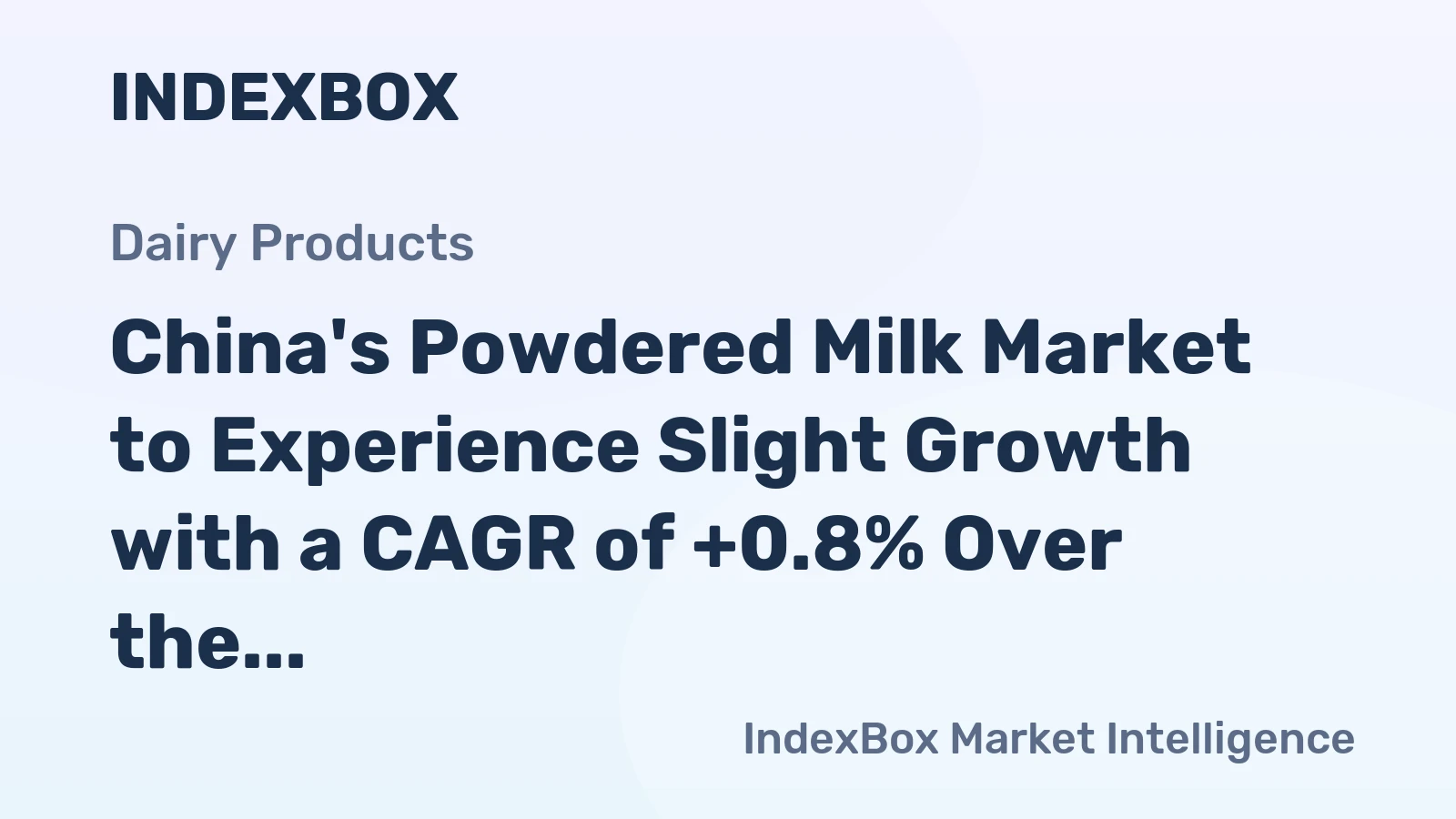 China's Powdered Milk Market to Experience Slight Growth with a CAGR of +0.8% Over the Next Decade
