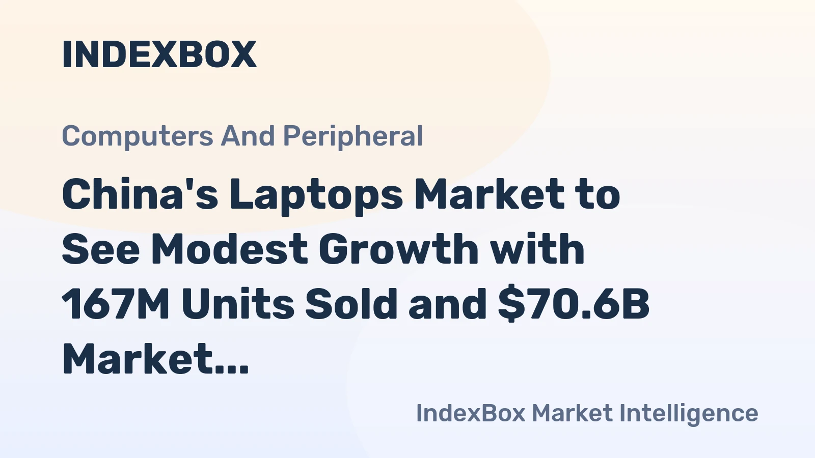 China's Laptops Market to See Modest Growth with 167M Units Sold and $70.6B Market Value by 2035