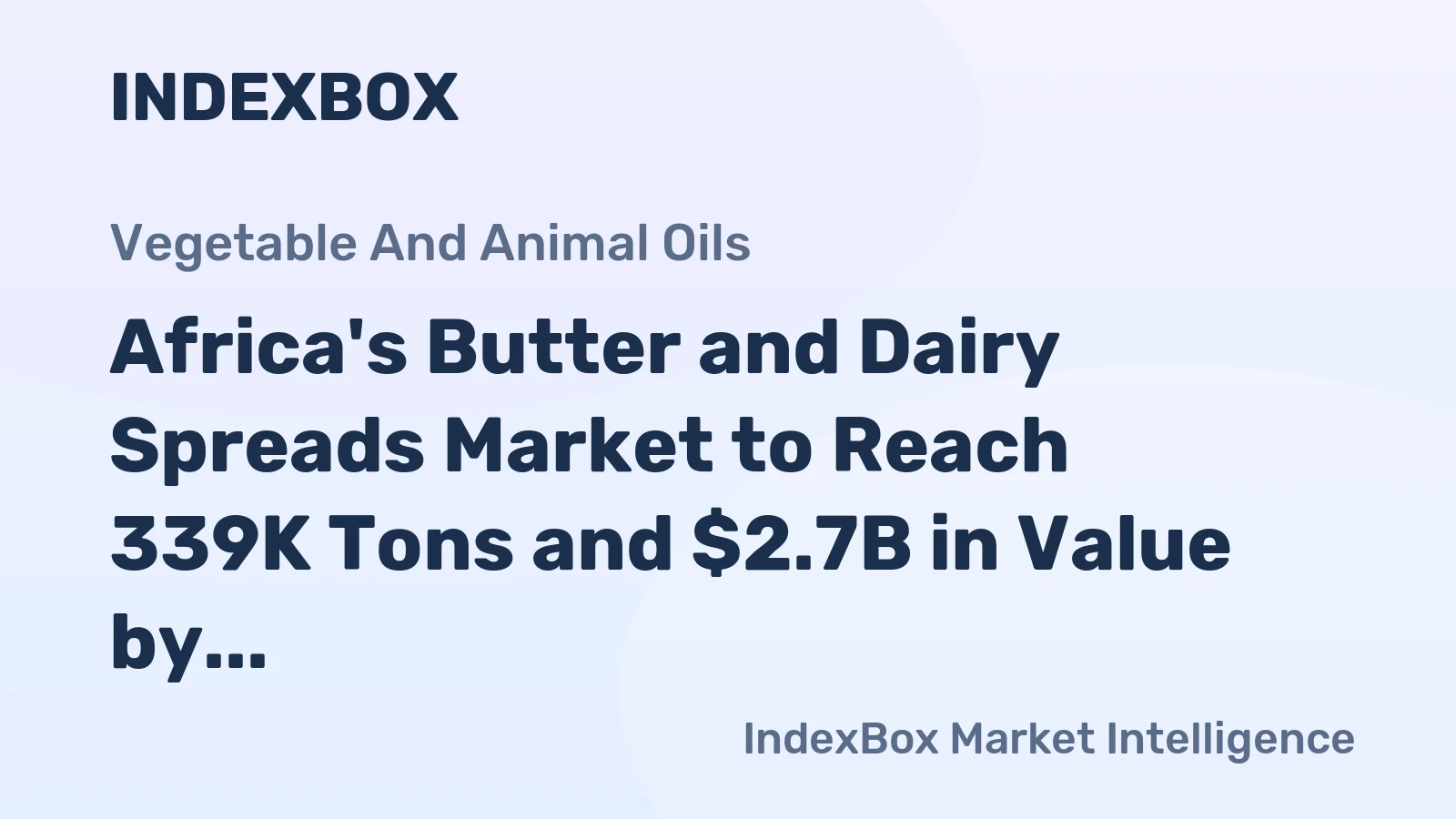 Africa's Butter and Dairy Spreads Market to Reach 339K Tons and $2.7B in Value by 2035