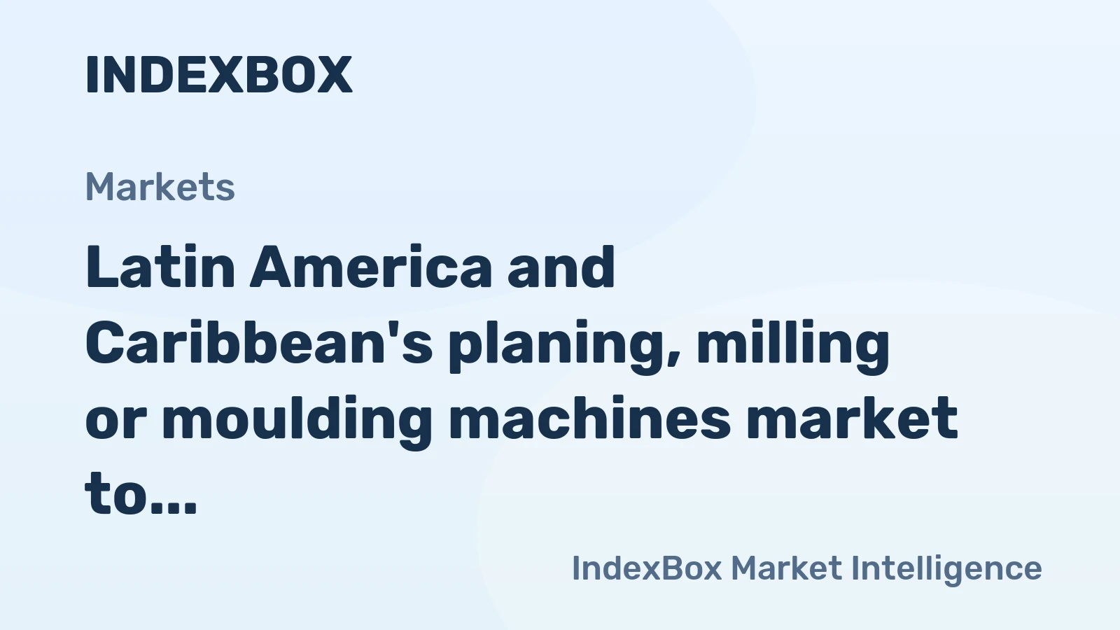 Latin America and Caribbean's planing, milling or moulding machines market to grow at +1.4% CAGR, reaching 193K units by 2035