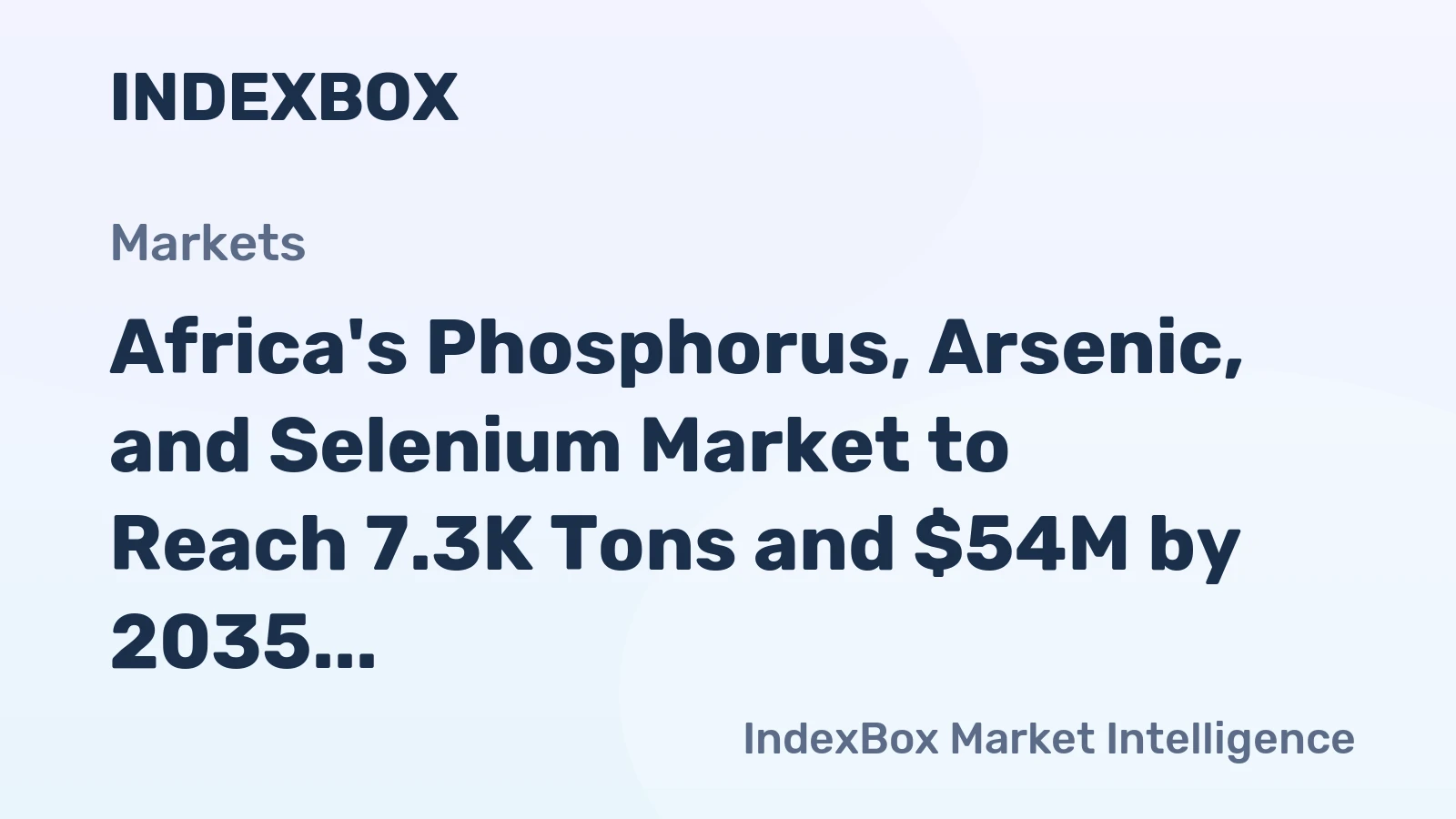 Africa's Phosphorus, Arsenic, and Selenium Market to Reach 7.3K Tons and $54M by 2035