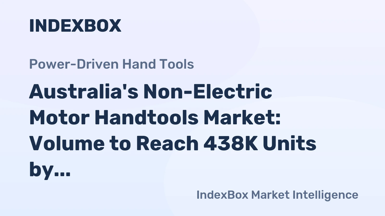 Australia's Non-Electric Motor Handtools Market: Volume to Reach 438K Units by 2035, Value to Hit $88M