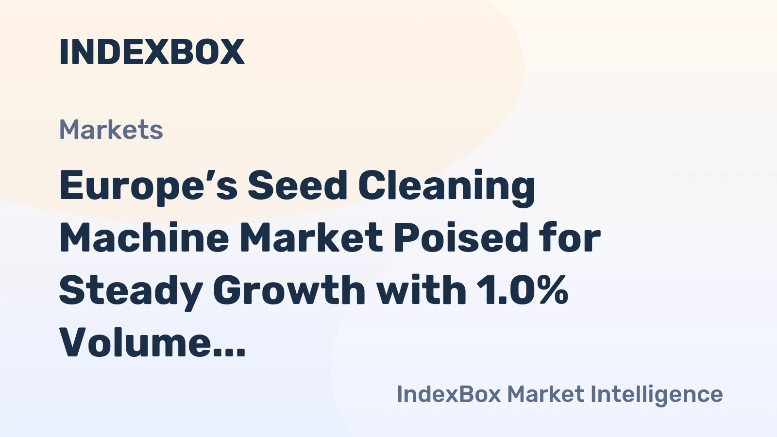 Europe’s Seed Cleaning Machine Market Poised for Steady Growth with 1.0% Volume CAGR