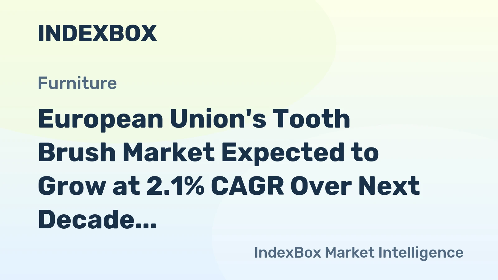 European Union's Tooth Brush Market Expected to Grow at 2.1% CAGR Over Next Decade