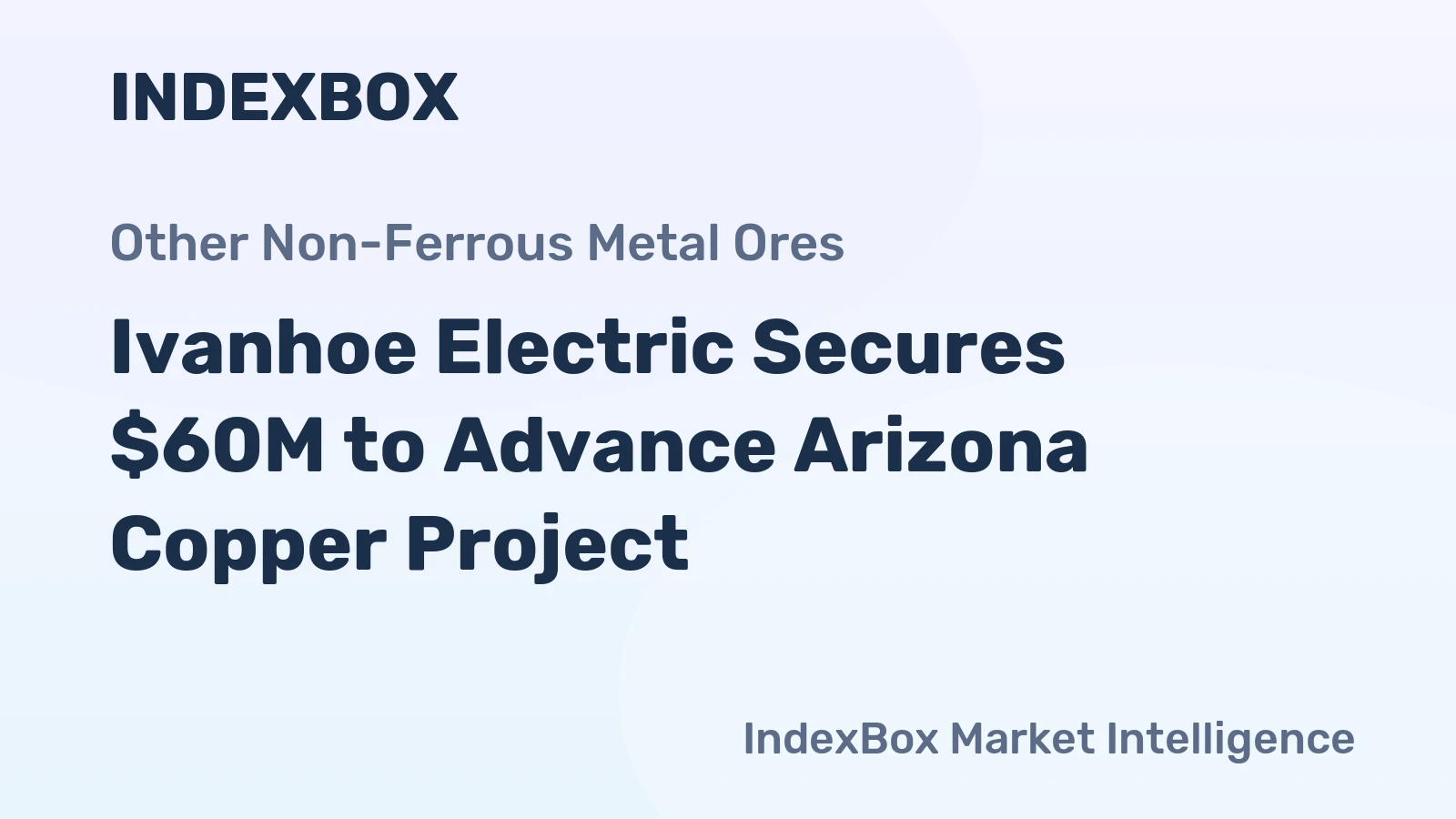 Ivanhoe Electric Secures $60M to Advance Arizona Copper Project