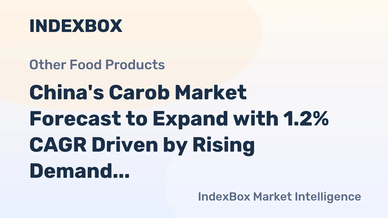 China's Carob Market Forecast to Expand with 1.2% CAGR Driven by Rising Demand