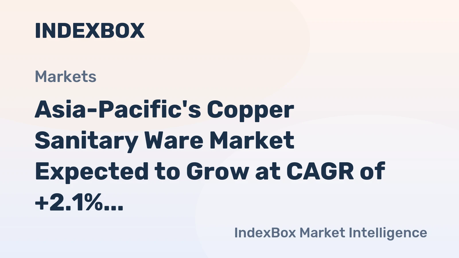 Asia-Pacific's Copper Sanitary Ware Market Expected to Grow at CAGR of +2.1% Through 2035