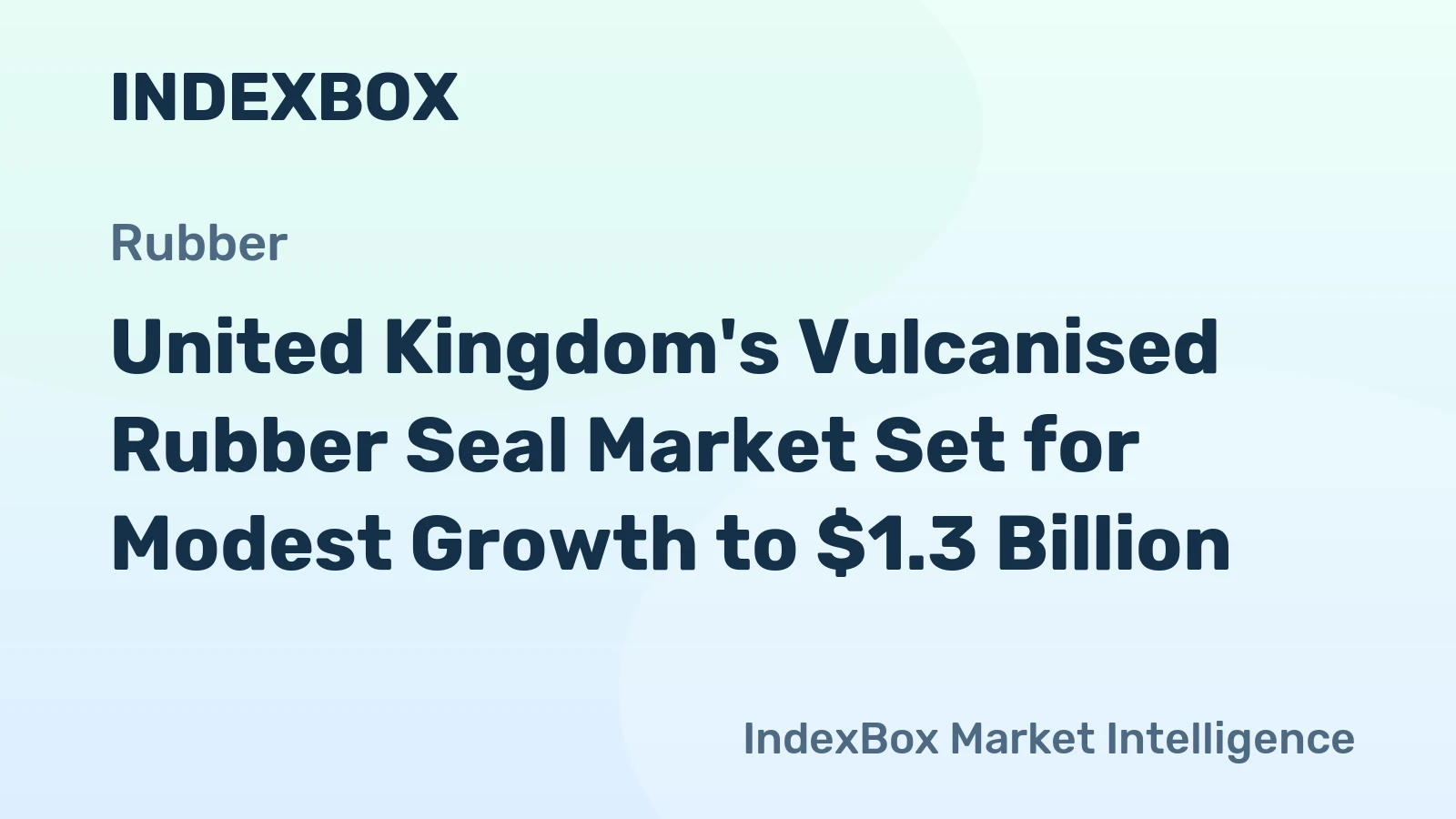 United Kingdom's Vulcanised Rubber Seal Market Set for Modest Growth to $1.3 Billion