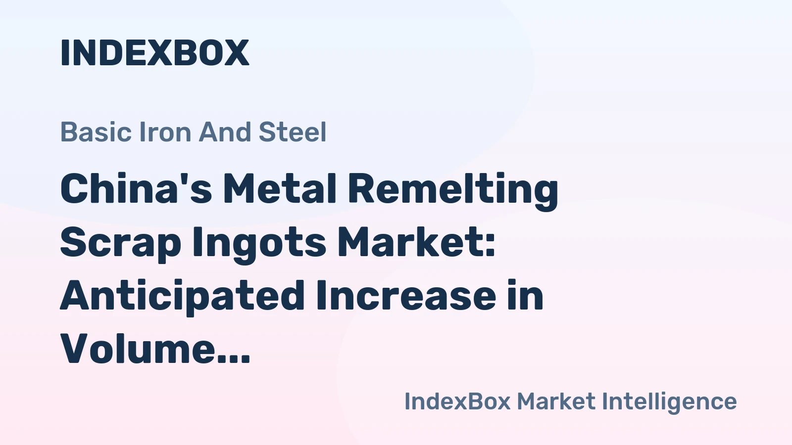 China's Metal Remelting Scrap Ingots Market: Anticipated Increase in Volume and Value over Next Decade