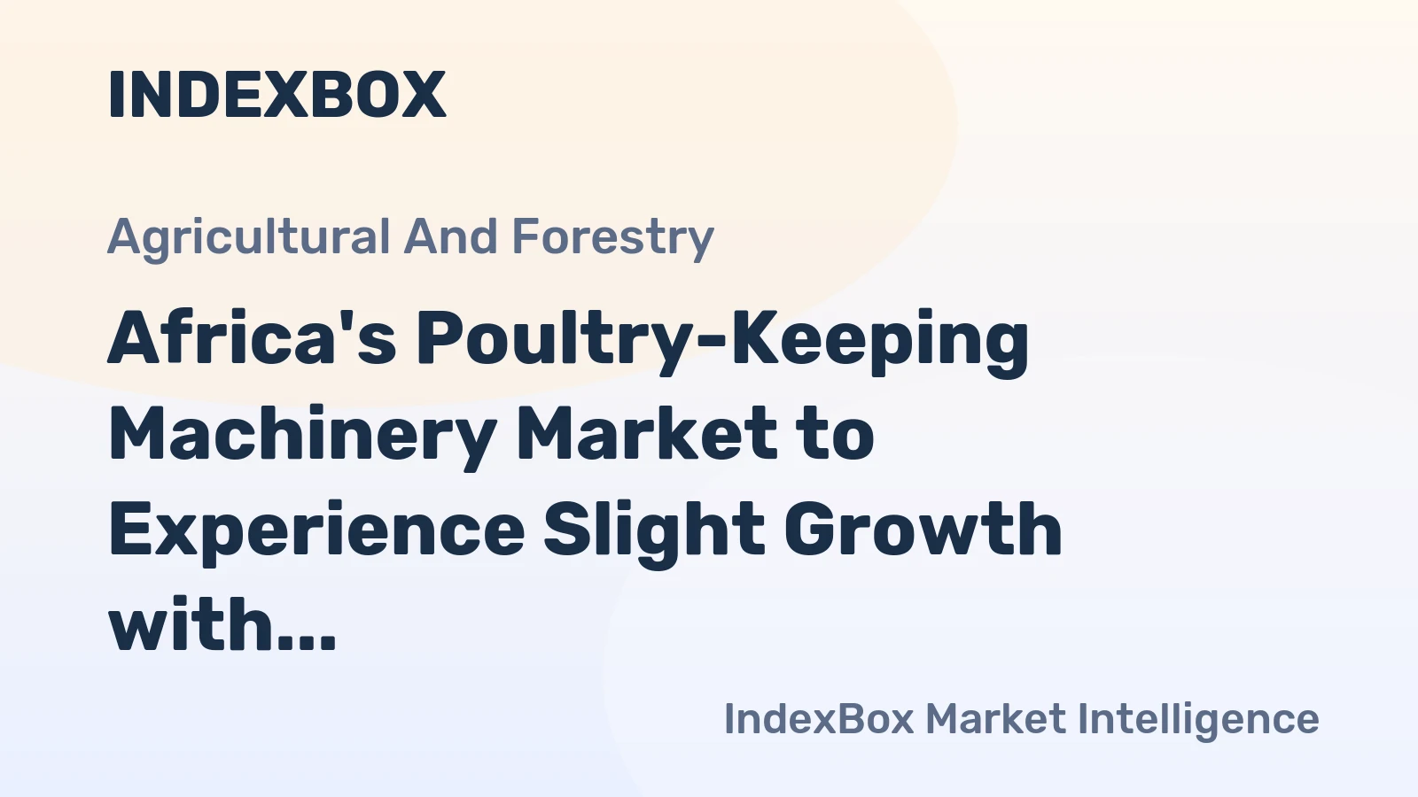 Africa's Poultry-Keeping Machinery Market to Experience Slight Growth with Expected CAGR of +0.1%