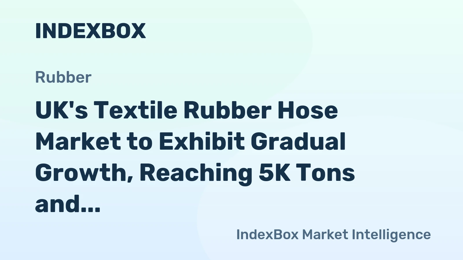 UK's Textile Rubber Hose Market to Exhibit Gradual Growth, Reaching 5K Tons and $52M by 2035