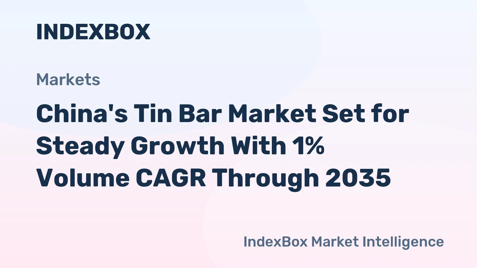 China's Tin Bar Market Set for Steady Growth With 1% Volume CAGR Through 2035