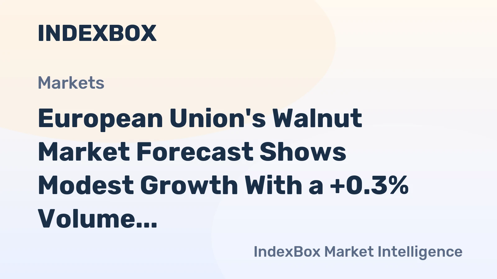 European Union's Walnut Market Forecast Shows Modest Growth With a +0.3% Volume CAGR