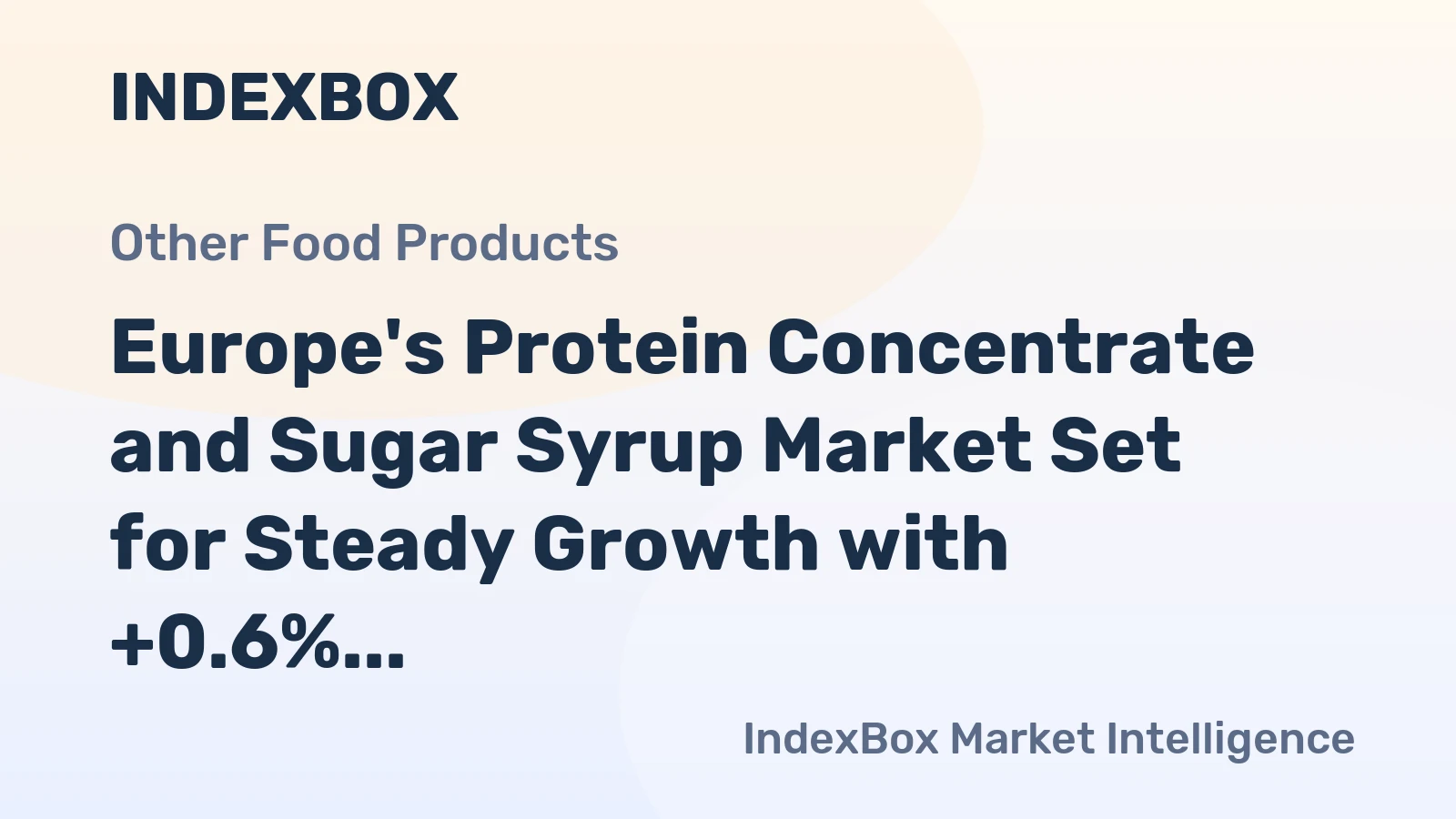 Europe's Protein Concentrate and Sugar Syrup Market Set for Steady Growth with +0.6% Volume CAGR Through 2035