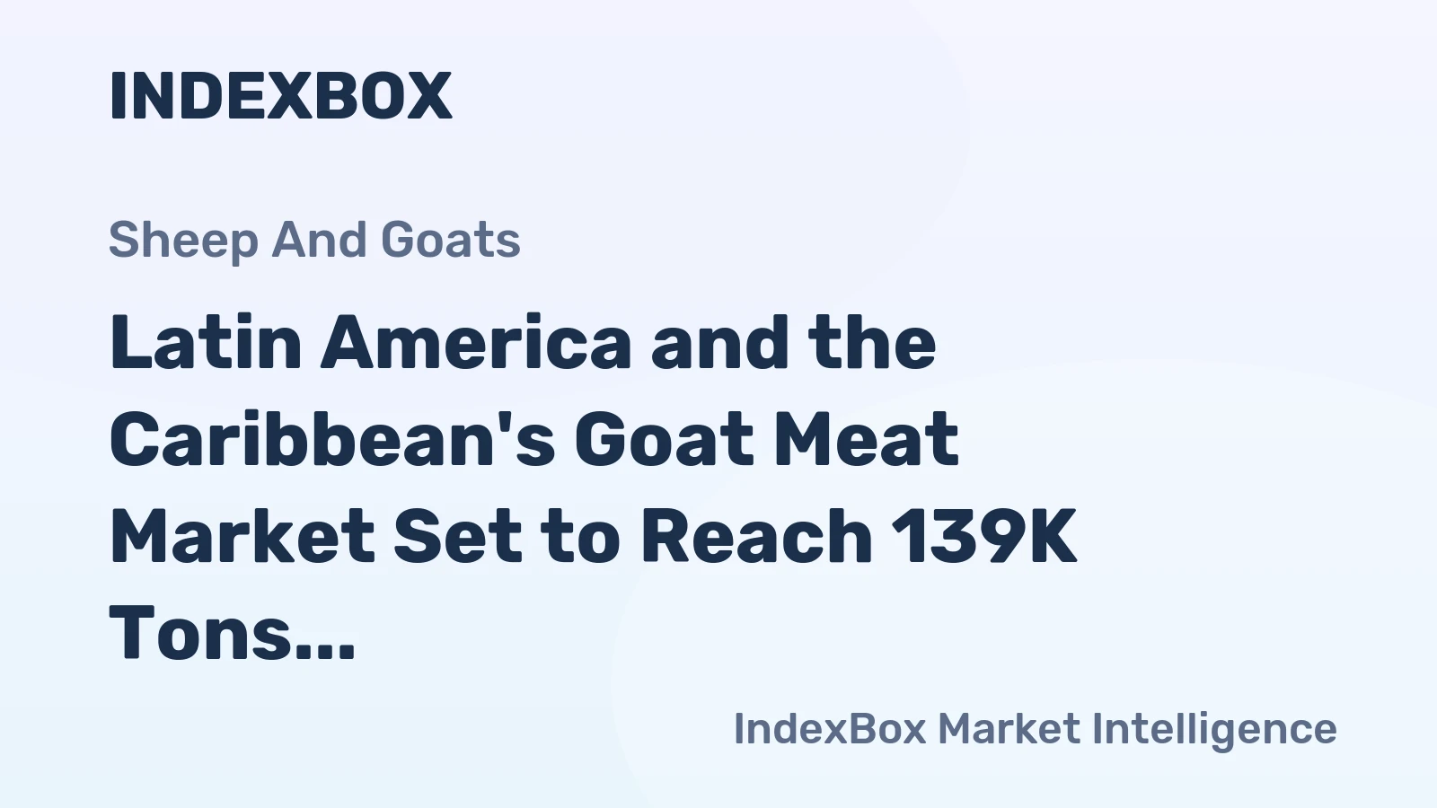 Latin America and the Caribbean's Goat Meat Market Set to Reach 139K Tons and $685M