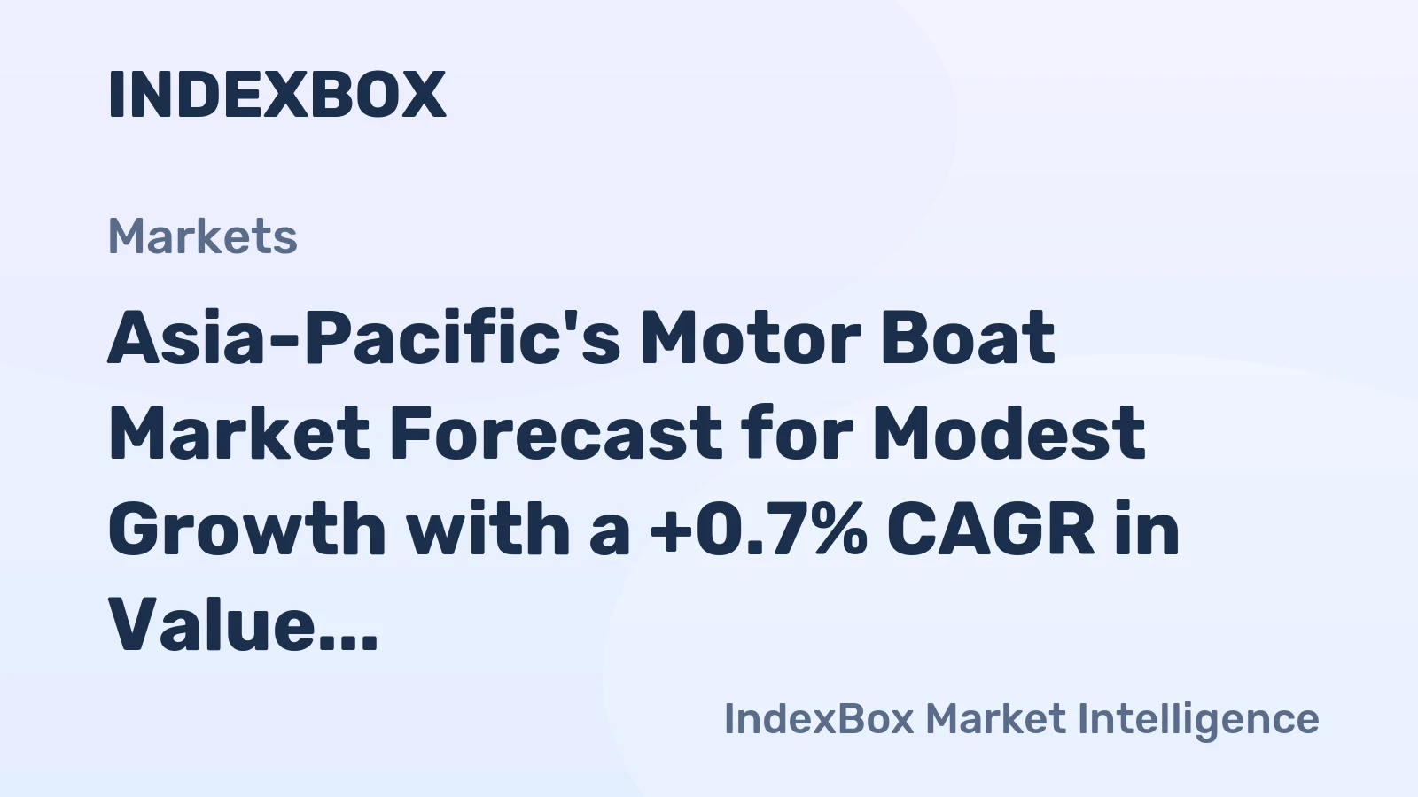 Asia-Pacific's Motor Boat Market Forecast for Modest Growth with a +0.7% CAGR in Value
