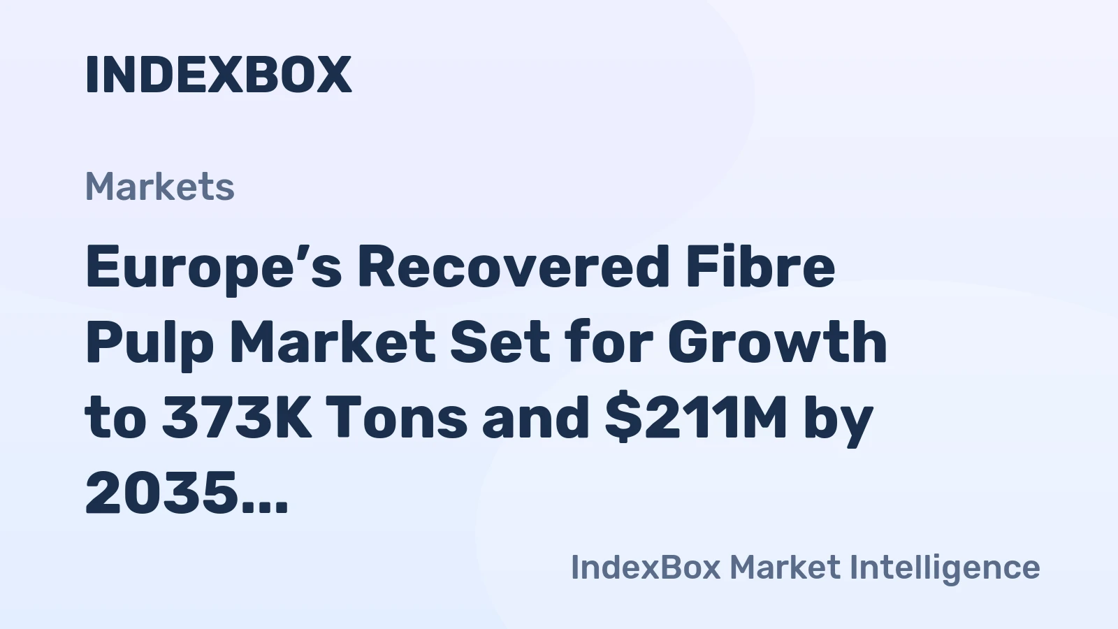 Europe’s Recovered Fibre Pulp Market Set for Growth to 373K Tons and $211M by 2035