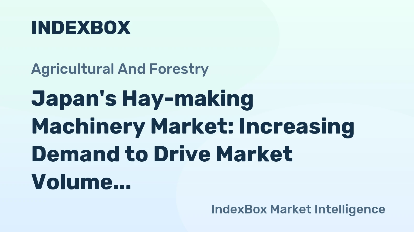 Japan's Hay-making Machinery Market: Increasing Demand to Drive Market Volume to 264 Units and Market Value to $6.2M by 2035