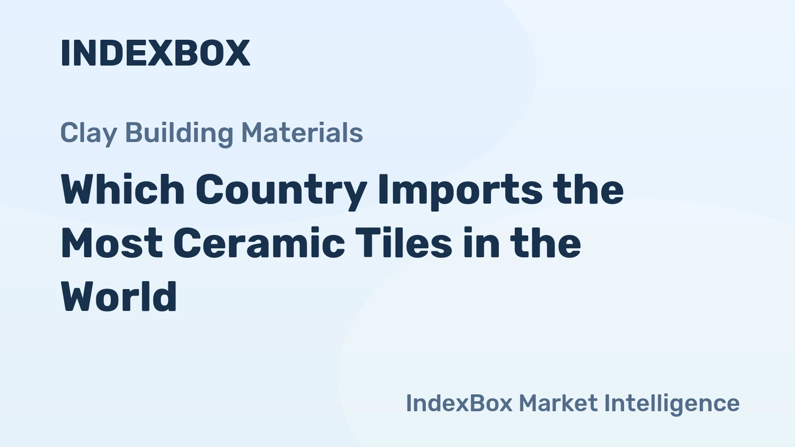Which Country Imports the Most Ceramic Tiles in the World?