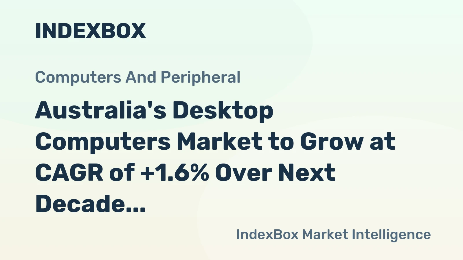 Australia's Desktop Computers Market to Grow at CAGR of +1.6% Over Next Decade, Reaching $750M by 2035
