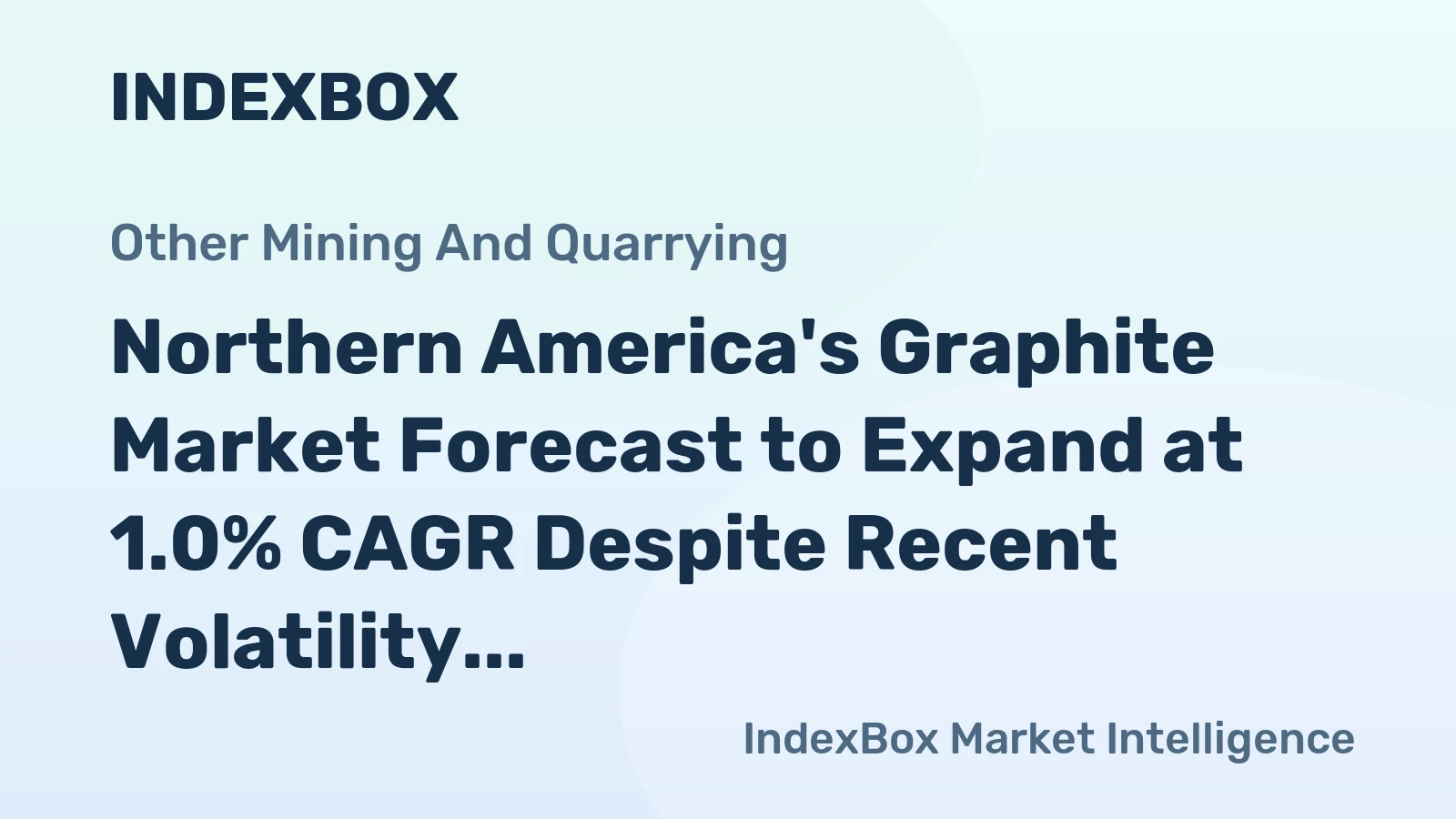 Northern America's Graphite Market Forecast to Expand at 1.0% CAGR Despite Recent Volatility