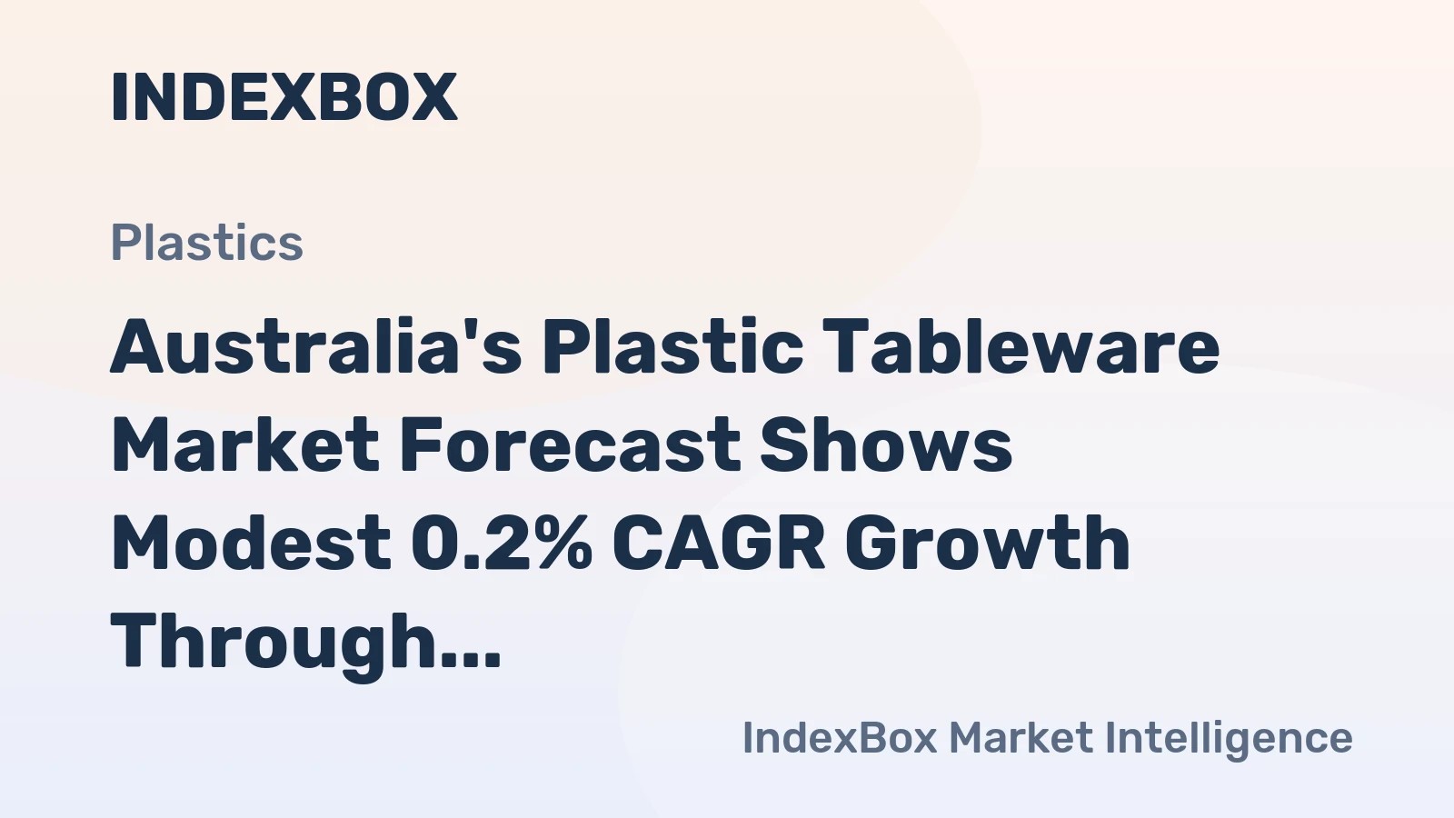 Australia's Plastic Tableware Market Forecast Shows Modest 0.2% CAGR Growth Through 2035