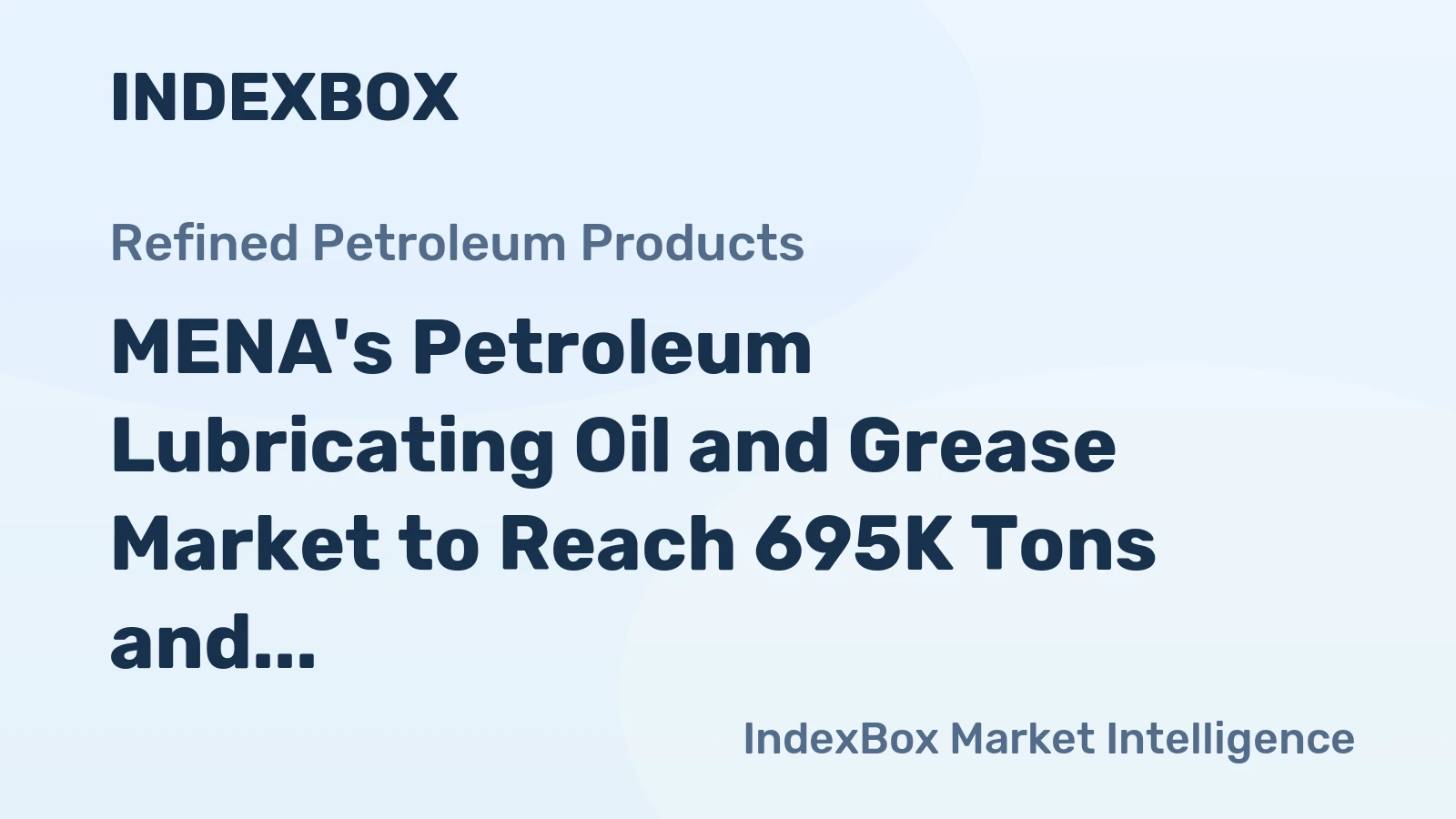 MENA's Petroleum Lubricating Oil and Grease Market to Reach 695K Tons and $2.3B by 2035