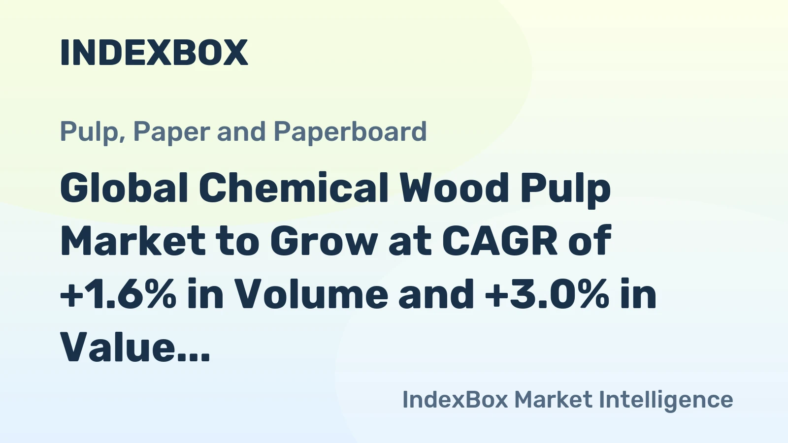 Global Chemical Wood Pulp Market to Grow at CAGR of +1.6% in Volume and +3.0% in Value from 2024 to 2035
