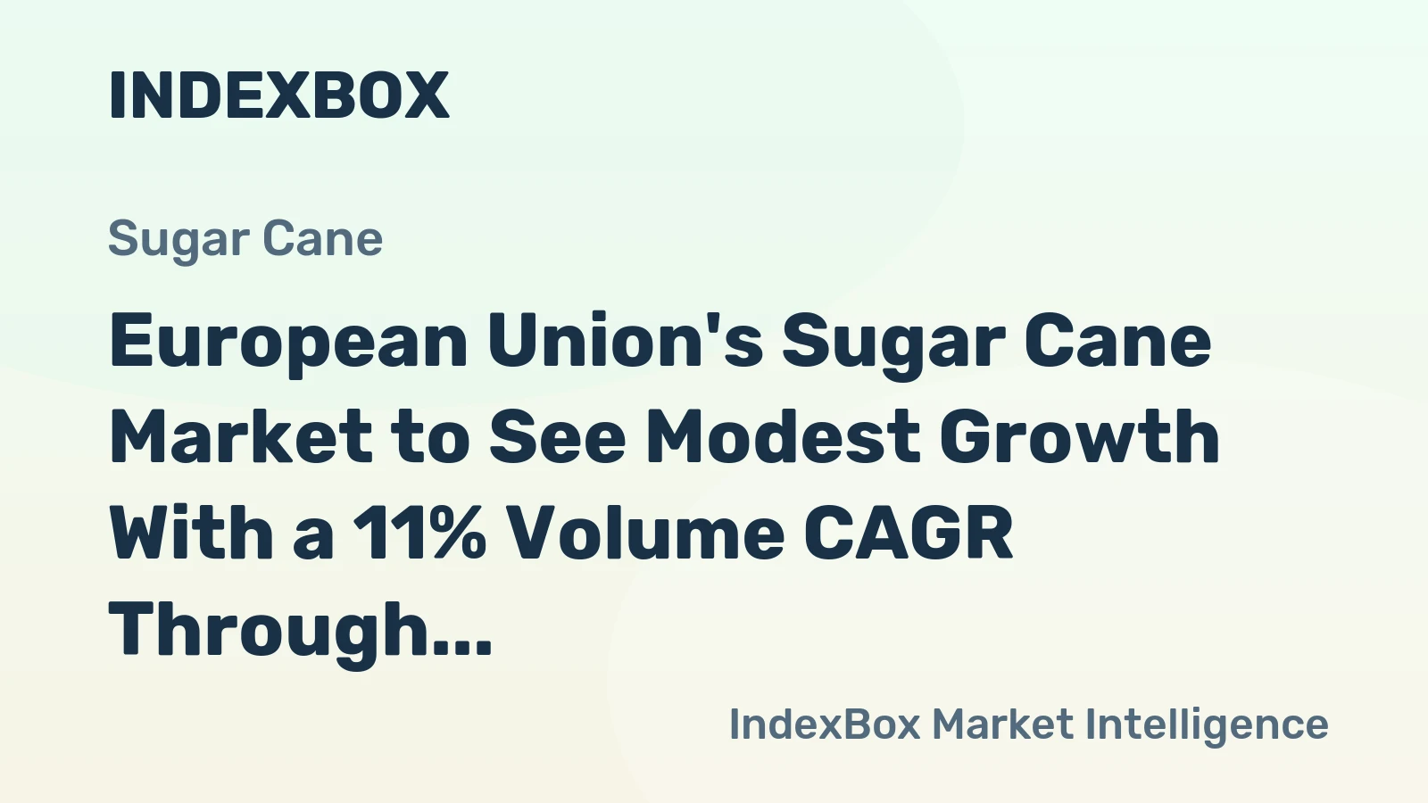 European Union's Sugar Cane Market to See Modest Growth With a 11% Volume CAGR Through 2035