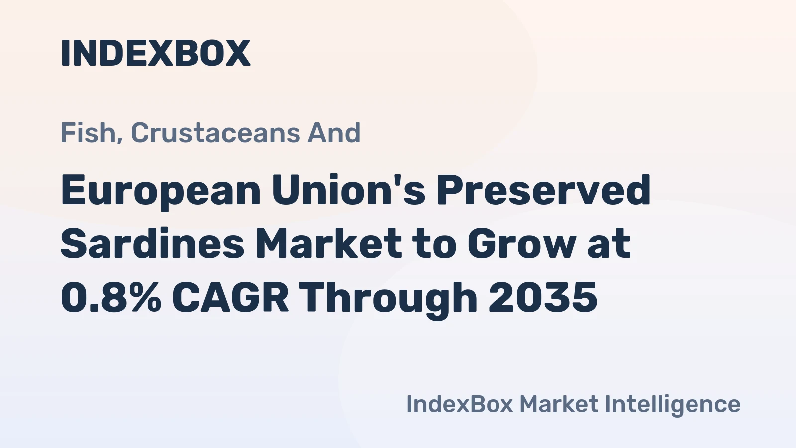 European Union's Preserved Sardines Market to Grow at 0.8% CAGR Through 2035