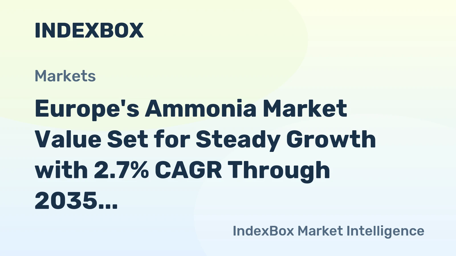 Europe's Ammonia Market Value Set for Steady Growth with 2.7% CAGR Through 2035