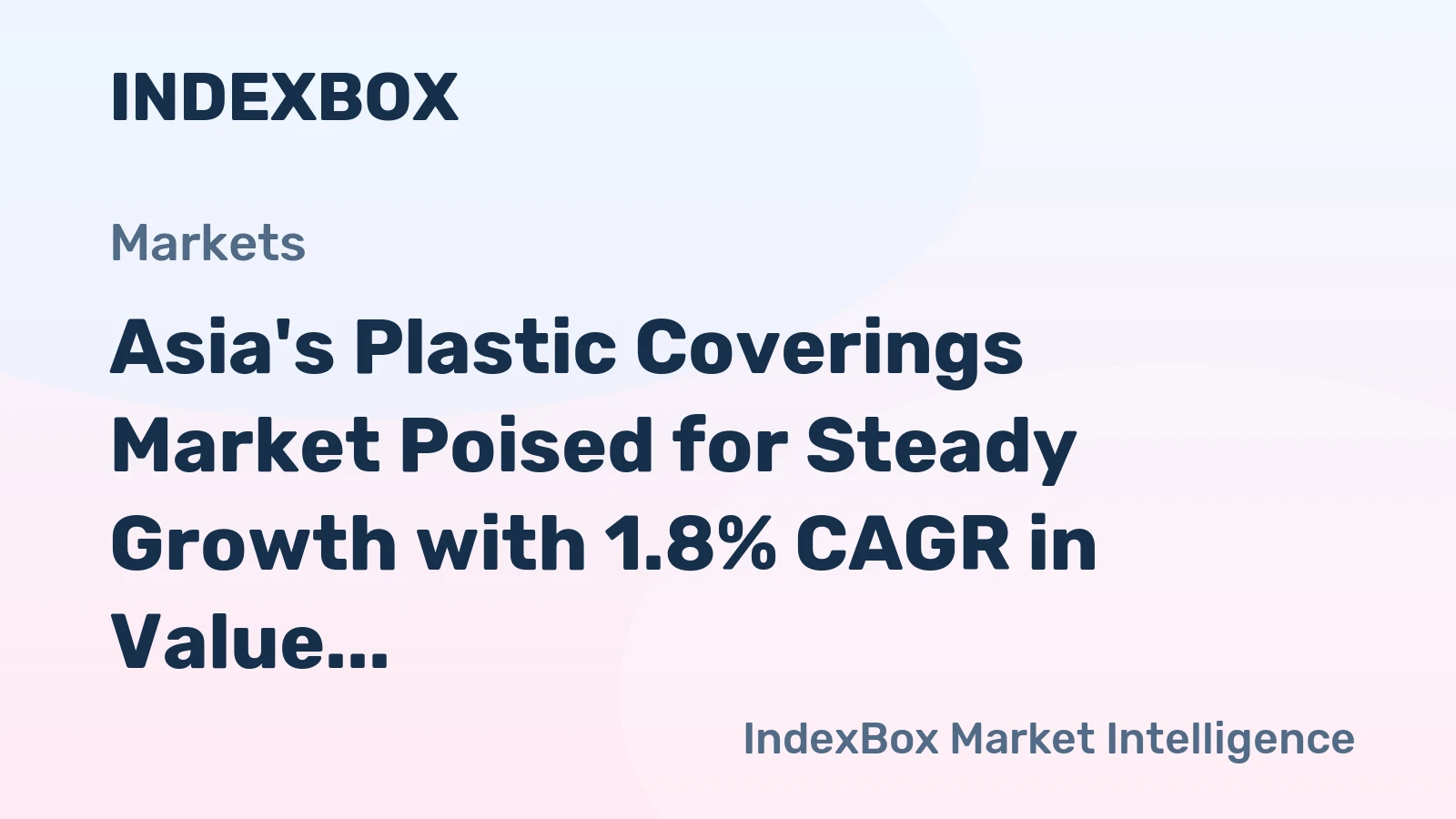 Asia's Plastic Coverings Market Poised for Steady Growth with 1.8% CAGR in Value