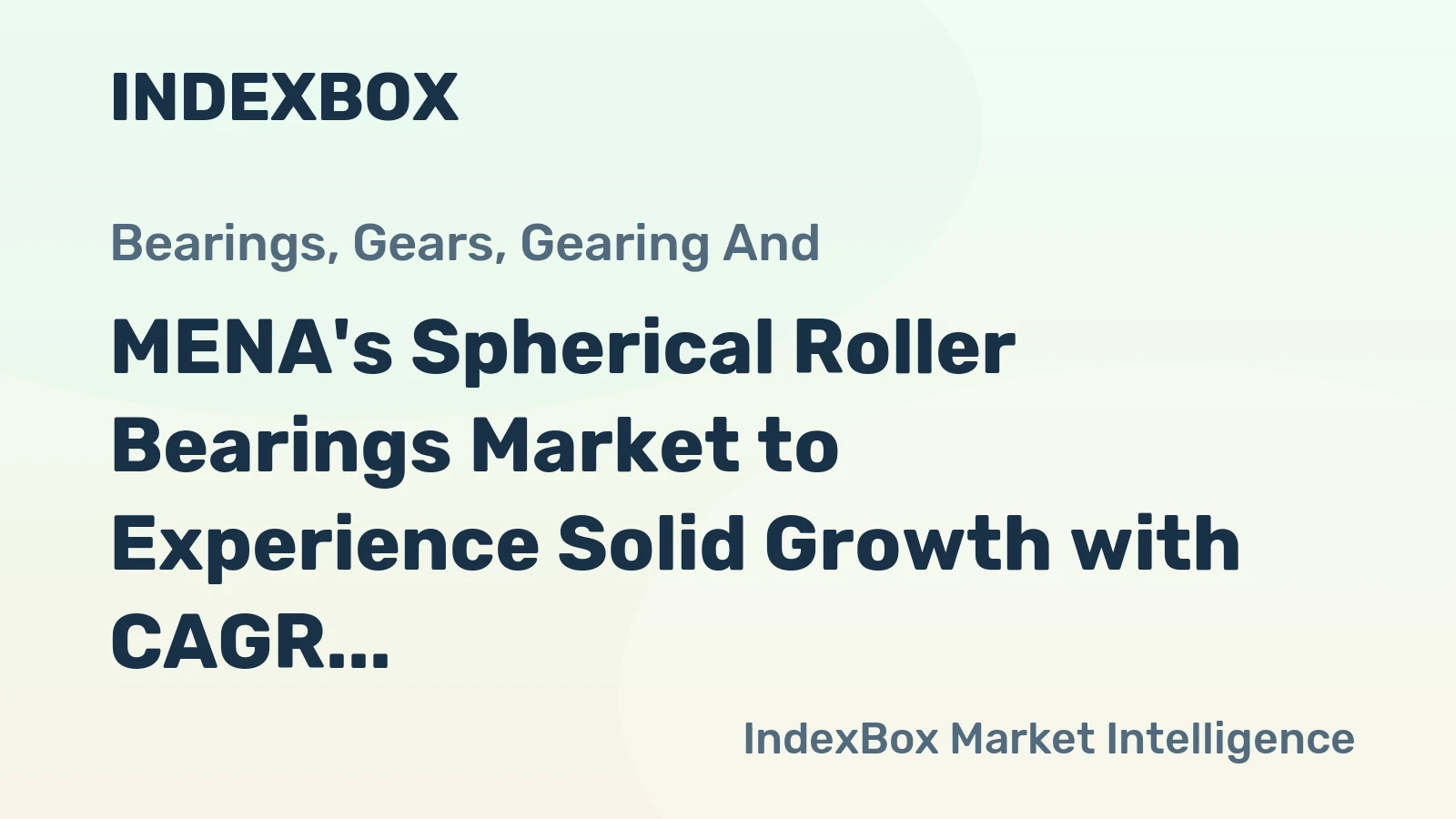 MENA's Spherical Roller Bearings Market to Experience Solid Growth with CAGR of 2.6% from 2024-2035, Reaching $260M Value