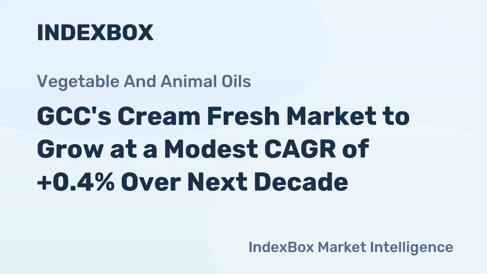 GCC's Cream Fresh Market to Grow at a Modest CAGR of +0.4% Over Next Decade