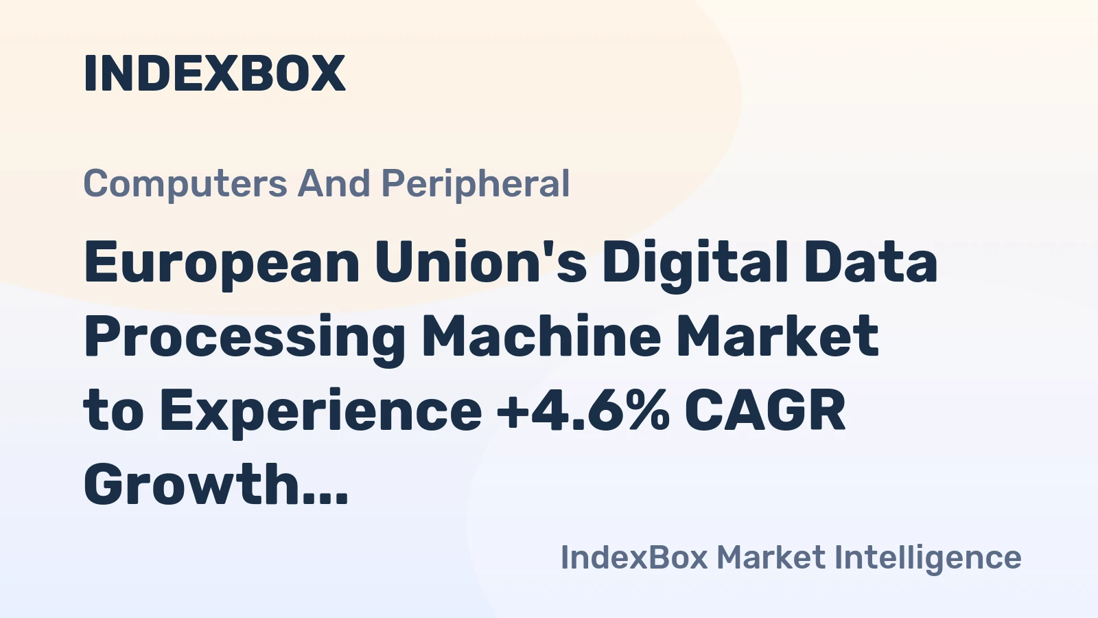 European Union's Digital Data Processing Machine Market to Experience +4.6% CAGR Growth Over Next Decade