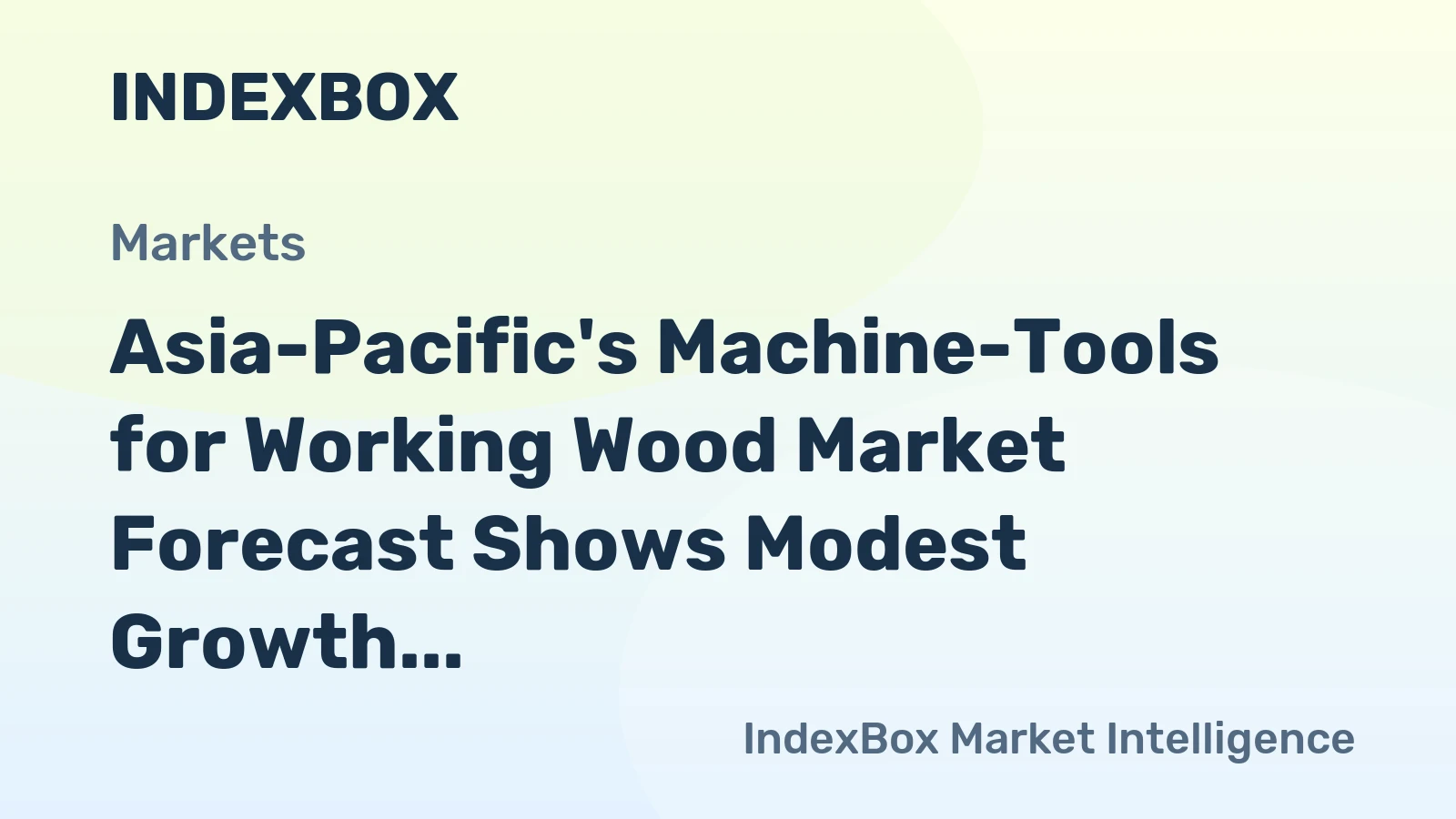Asia-Pacific's Machine-Tools for Working Wood Market Forecast Shows Modest Growth With +0.2% CAGR Through 2035