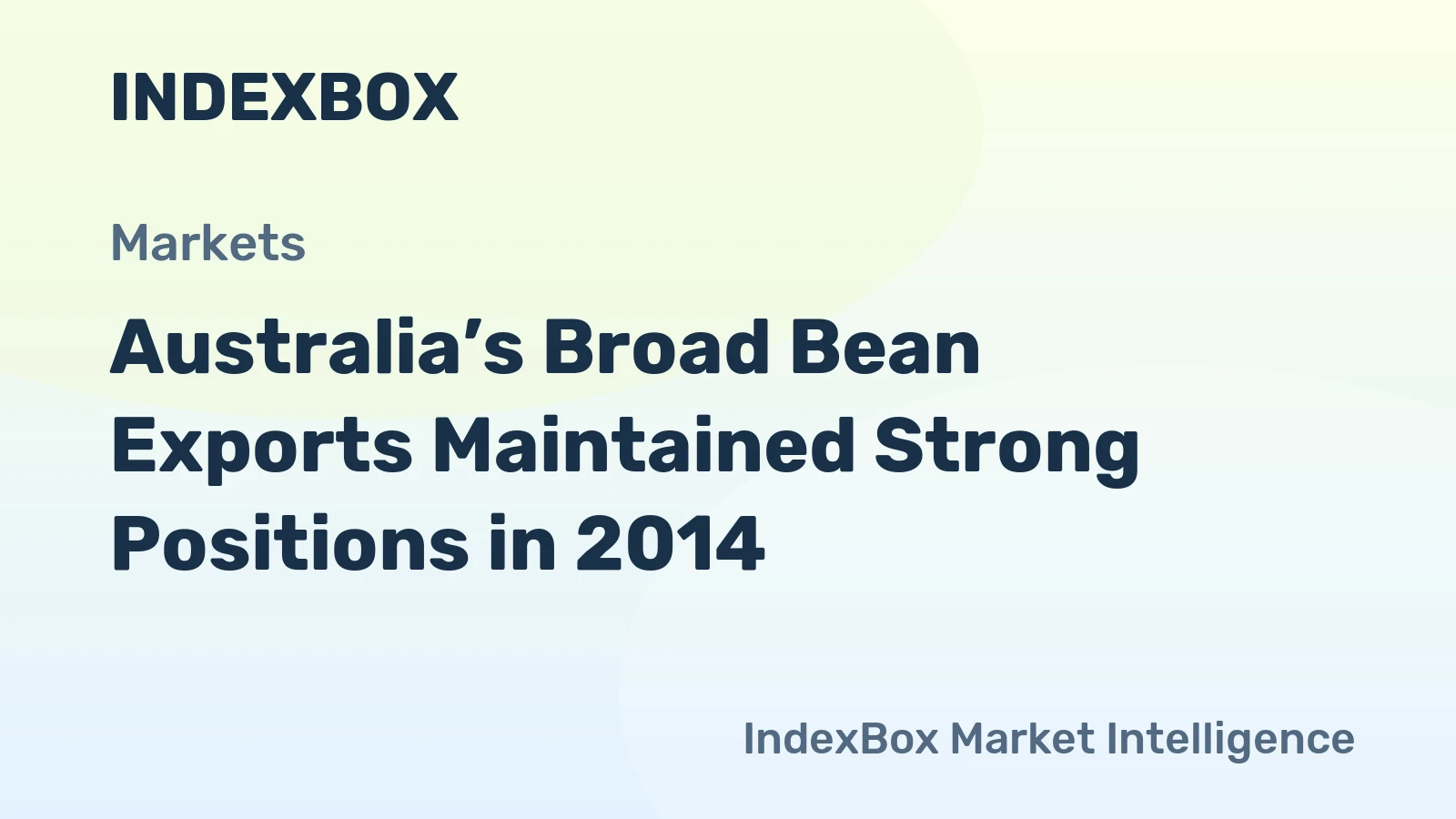 Australia’s Broad Bean Exports Maintained Strong Positions in 2014 