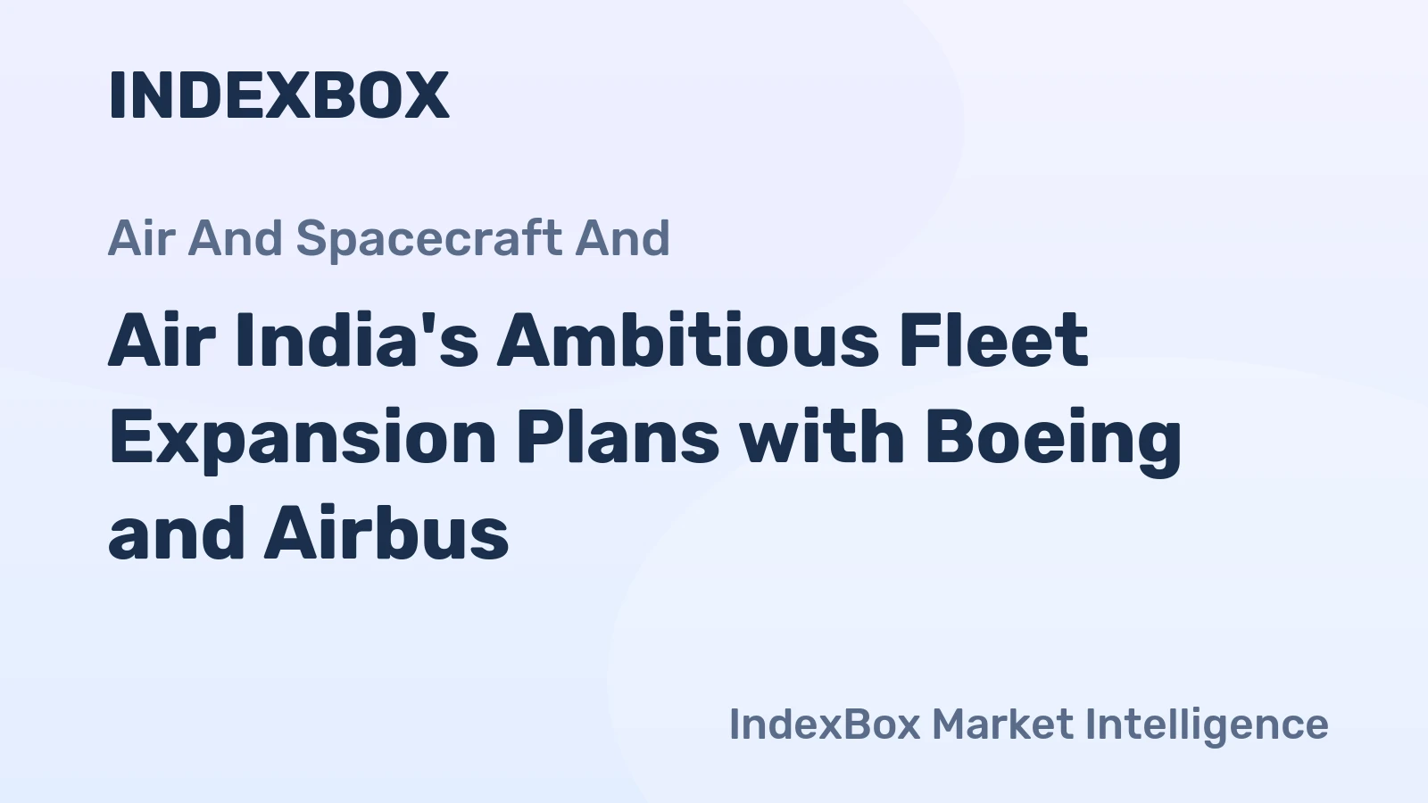 Air India's Ambitious Fleet Expansion Plans with Boeing and Airbus