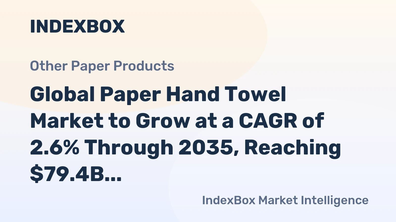 Global Paper Hand Towel Market to Grow at a CAGR of 2.6% Through 2035, Reaching $79.4B in Value