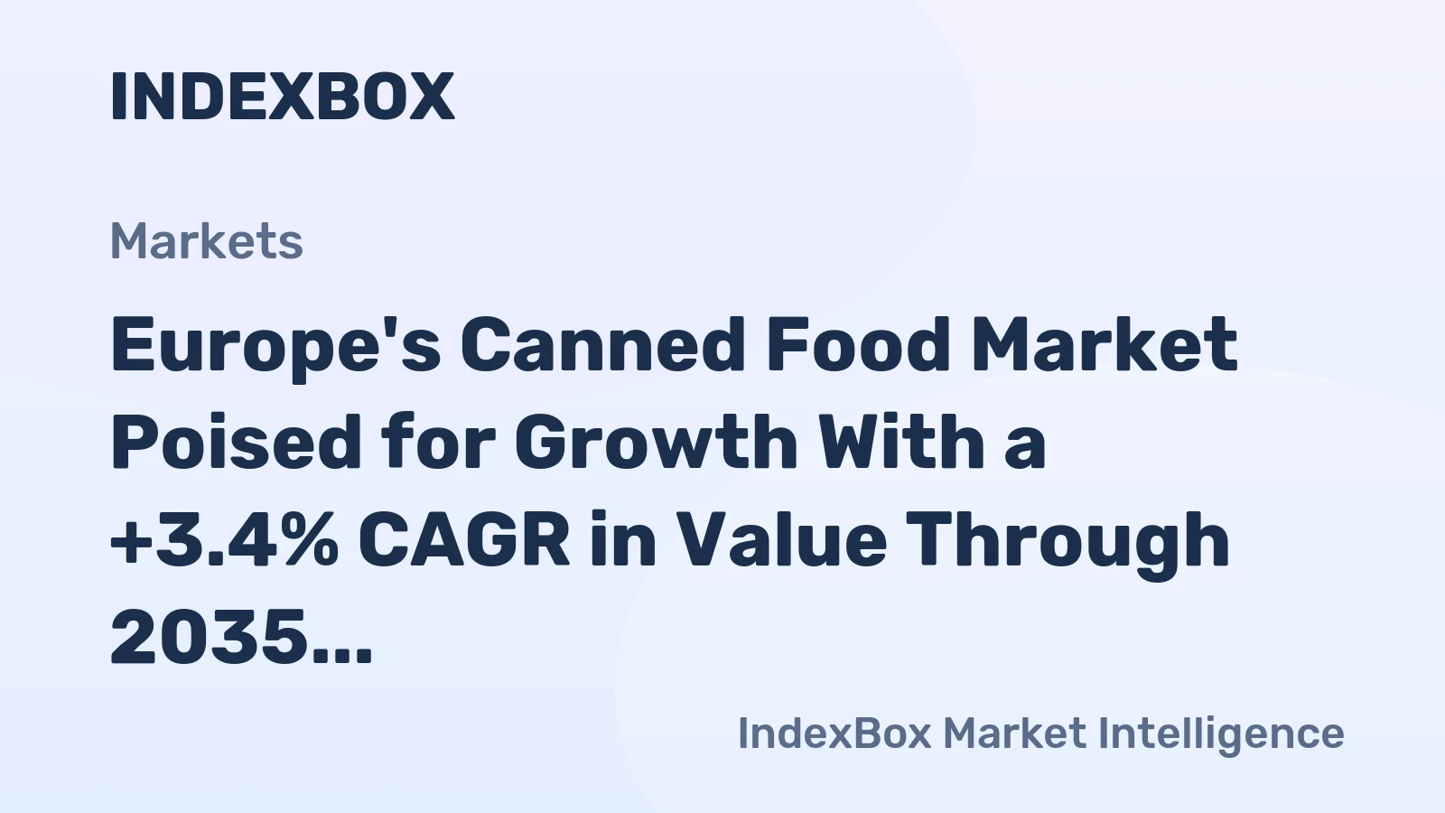 Europe's Canned Food Market Poised for Growth With a +3.4% CAGR in Value Through 2035