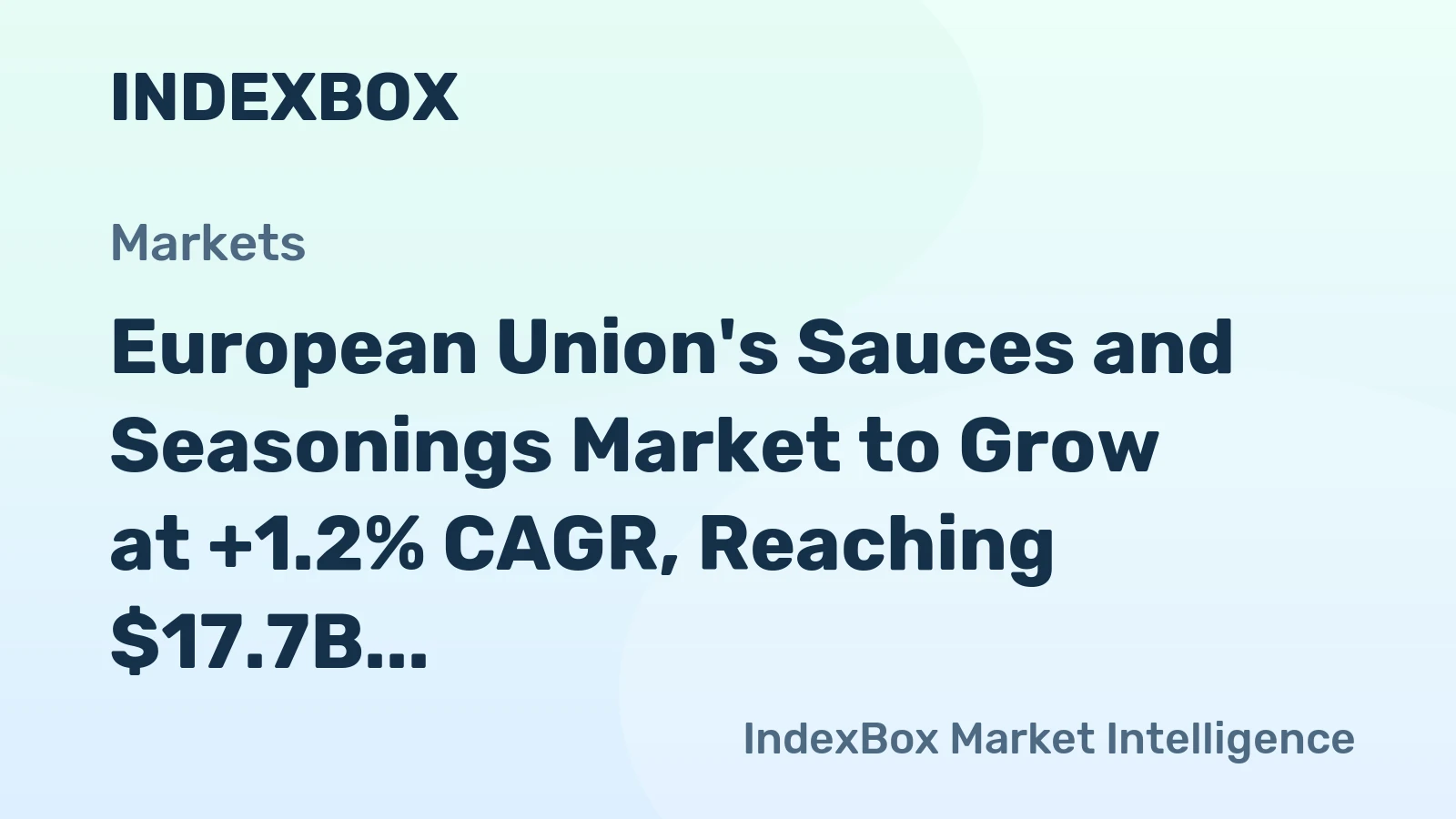 European Union's Sauces and Seasonings Market to Grow at +1.2% CAGR, Reaching $17.7B by 2035
