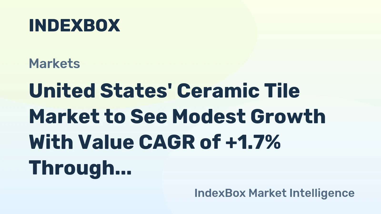 United States' Ceramic Tile Market to See Modest Growth With Value CAGR of +1.7% Through 2035