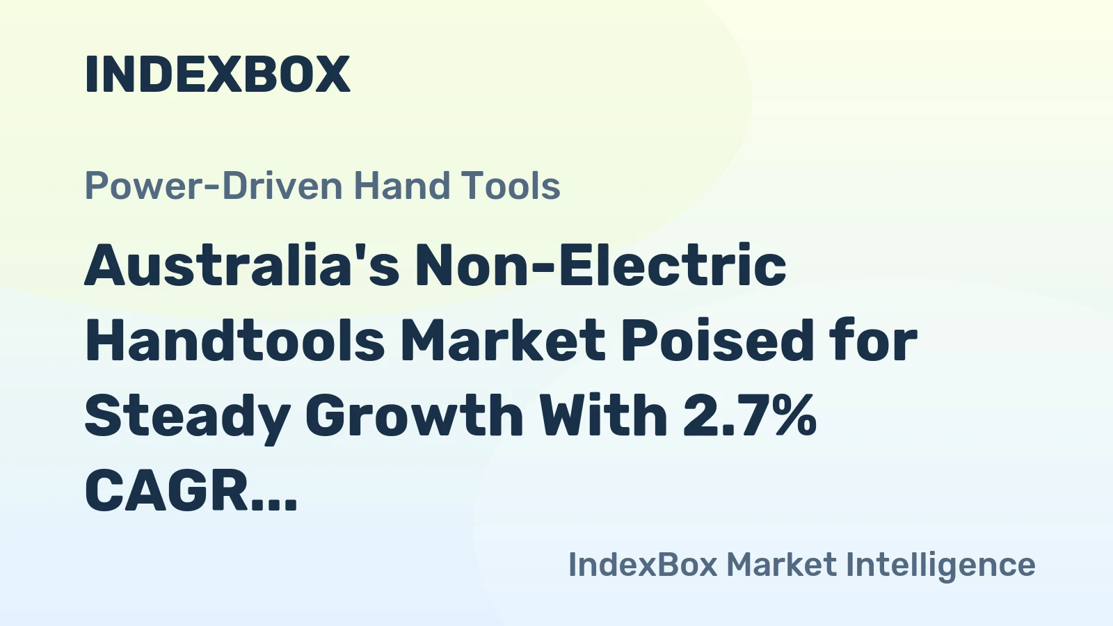 Australia's Non-Electric Handtools Market Poised for Steady Growth With 2.7% CAGR in Value Through 2035