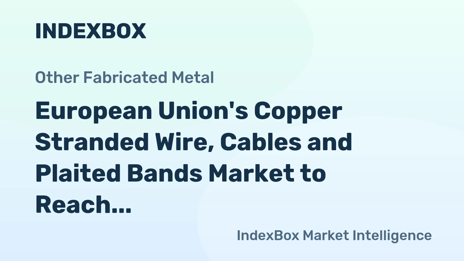 European Union's Copper Stranded Wire, Cables and Plaited Bands Market to Reach 278K Tons and $3B by 2035