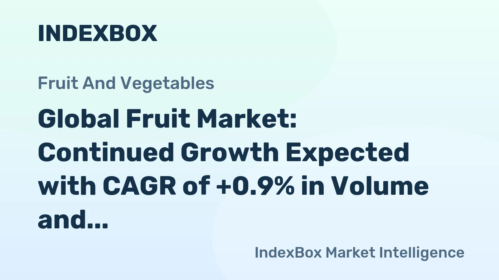Global Fruit Market: Continued Growth Expected with CAGR of +0.9% in Volume and +1.4% in Value from 2024 to 2035