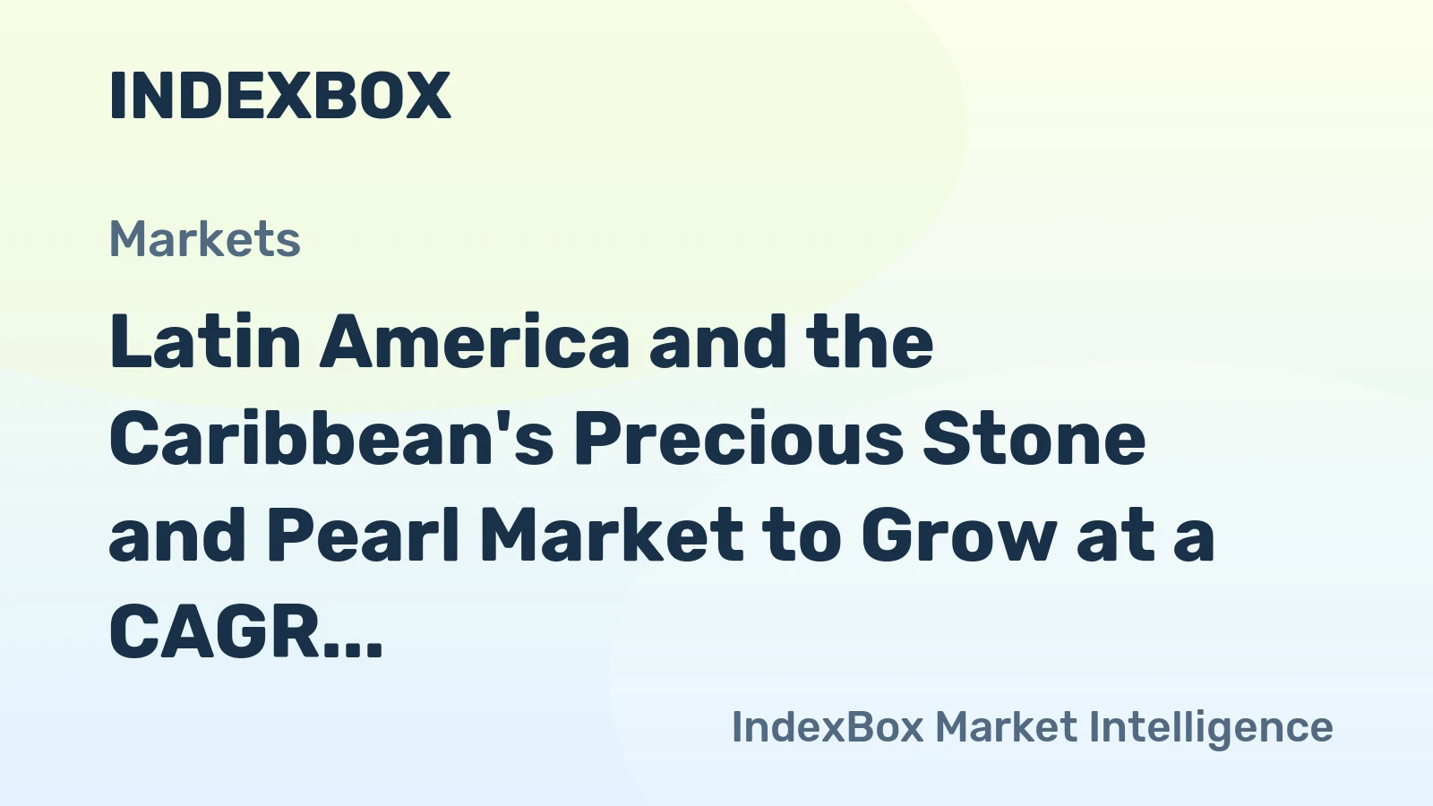 Latin America and the Caribbean's Precious Stone and Pearl Market to Grow at a CAGR of +3.7% by 2035