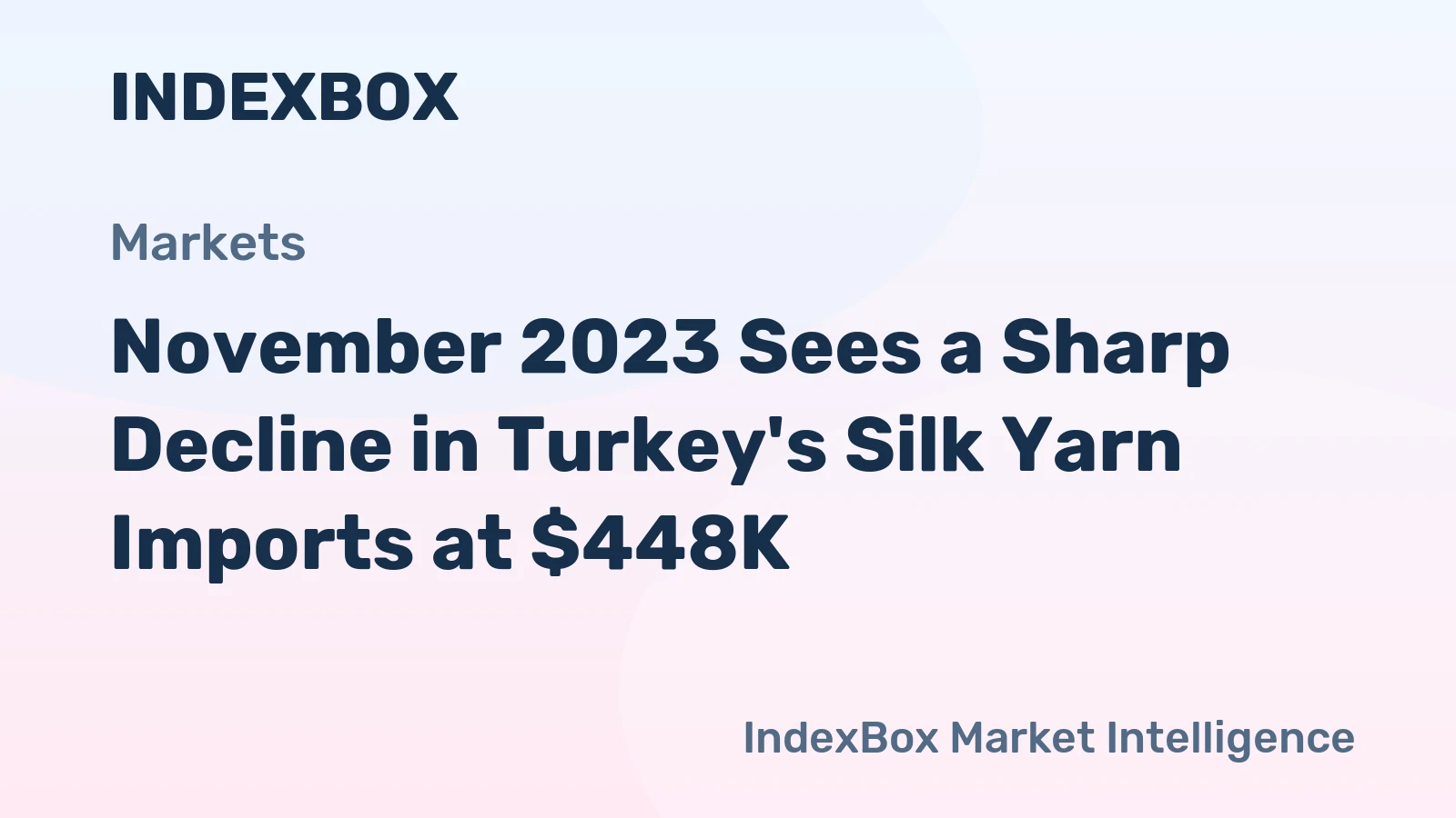 November 2023 Sees a Sharp Decline in Turkey's Silk Yarn Imports at $448K